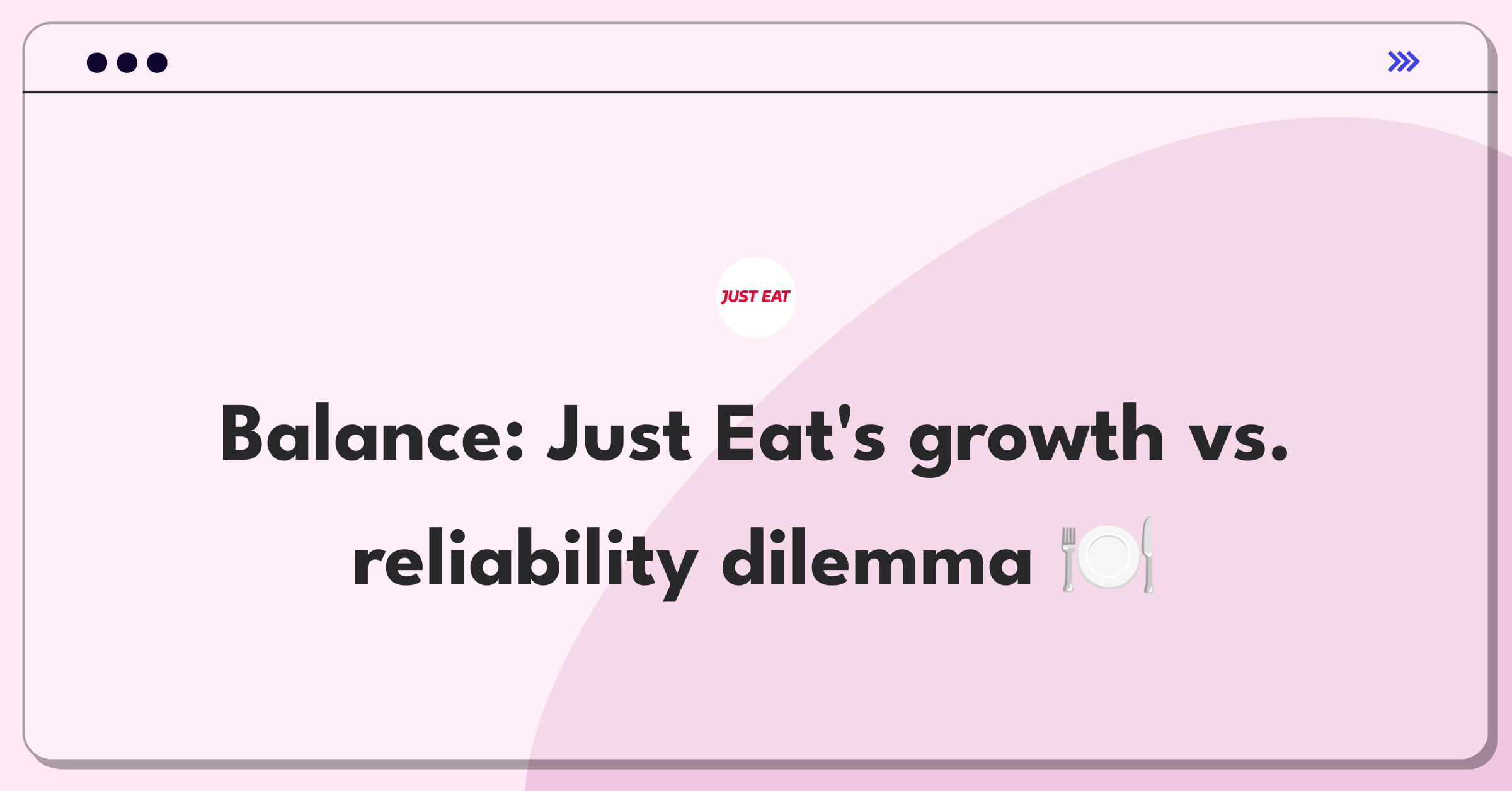 Just Eat Growth vs. Reliability | Product Trade-Off Interview - NextSprints