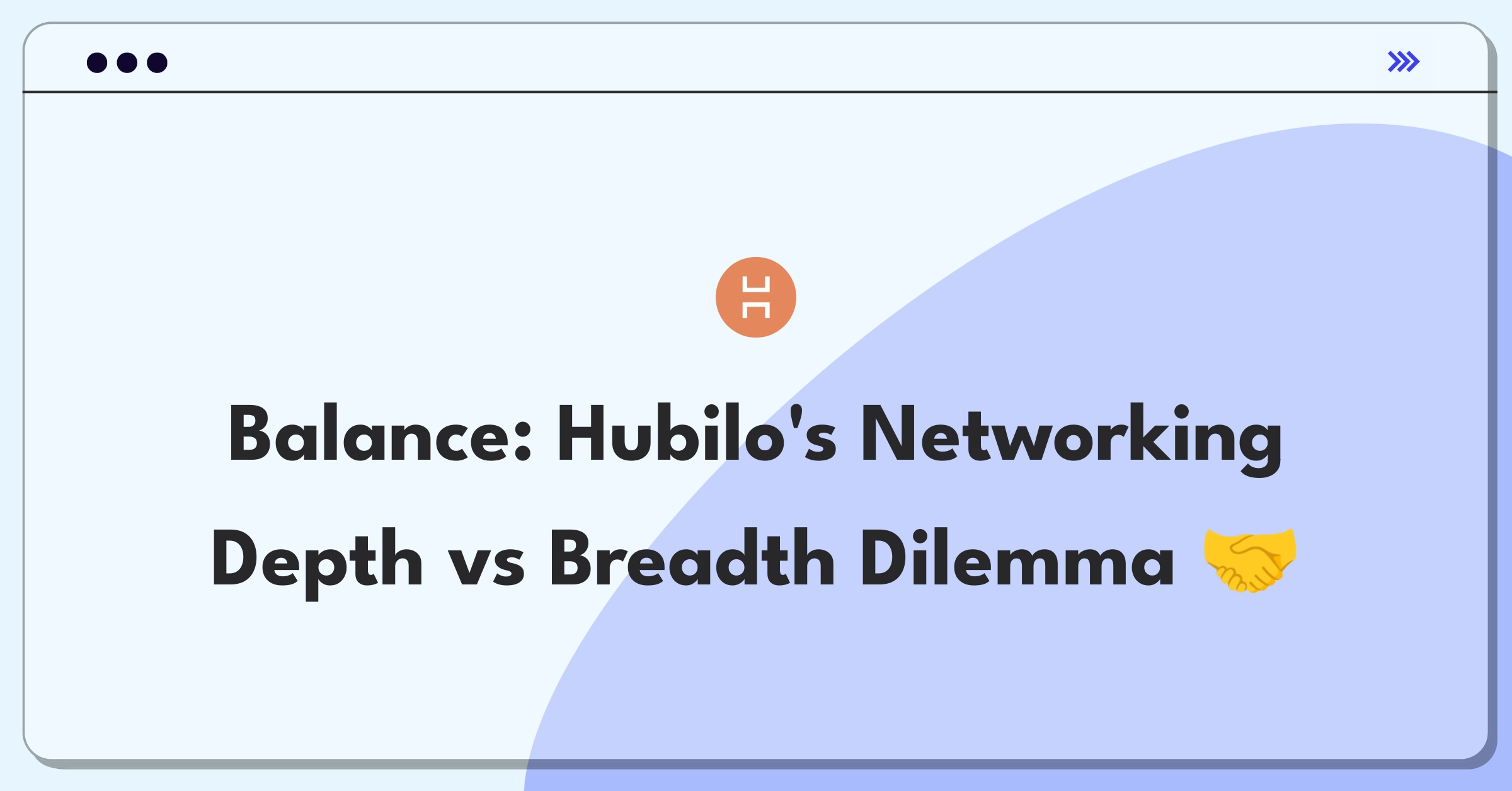 Hubilo Networking Quality vs Quantity | Product Trade-Off - NextSprints