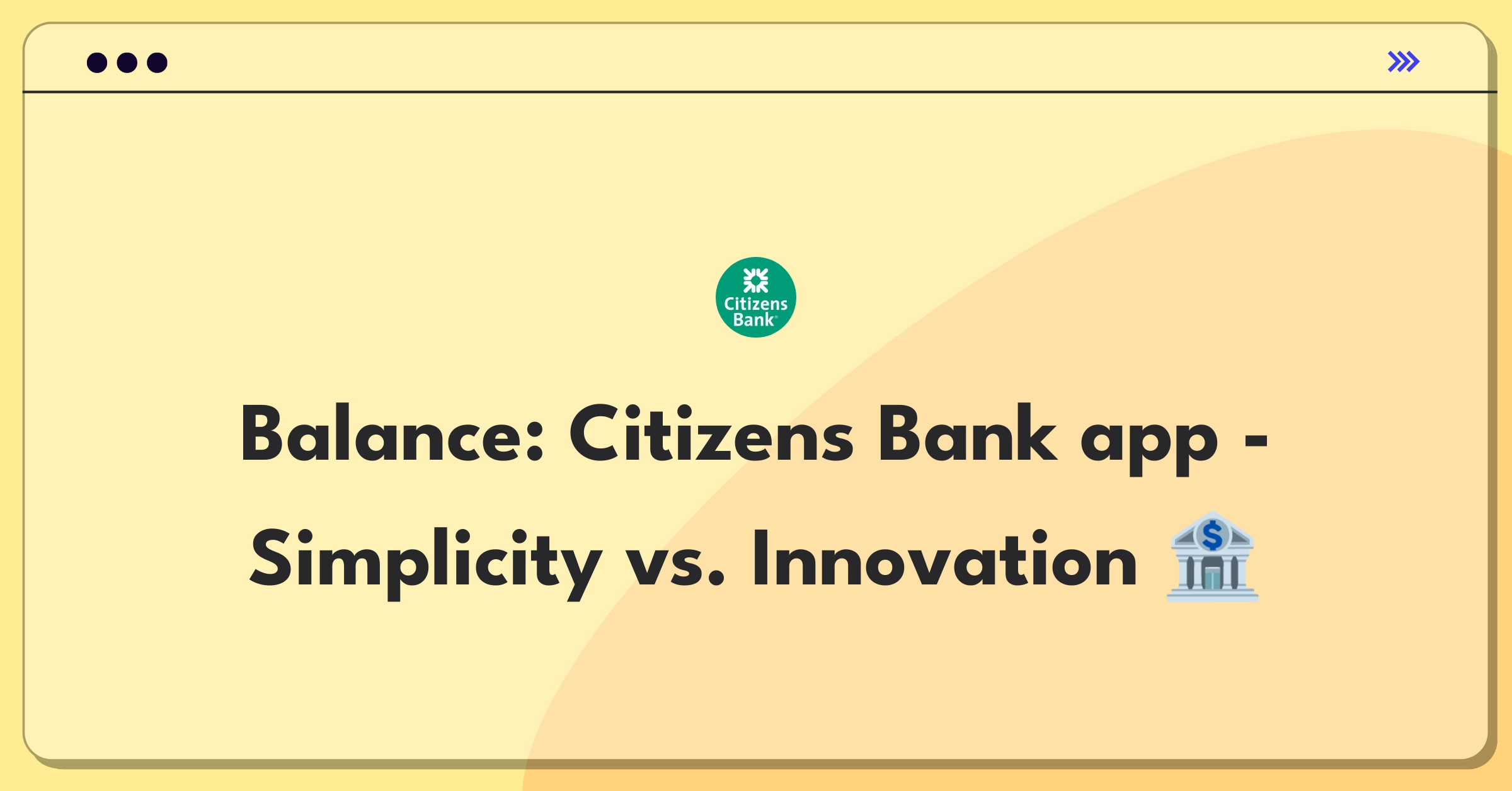 Citizens Bank App UX Tradeoff | Product Strategy Interview - NextSprints