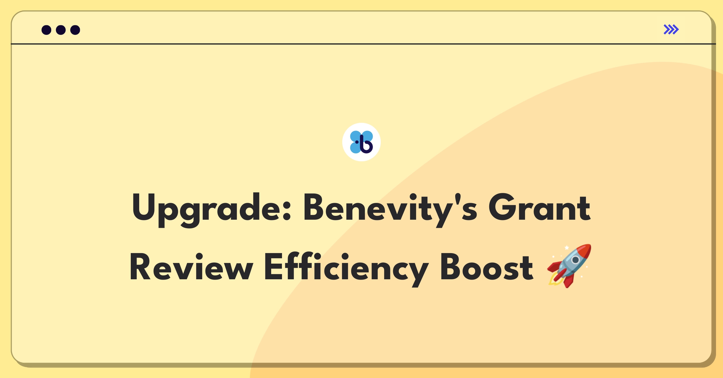 Benevity Grants Review Optimization | Product Improvement Case ...