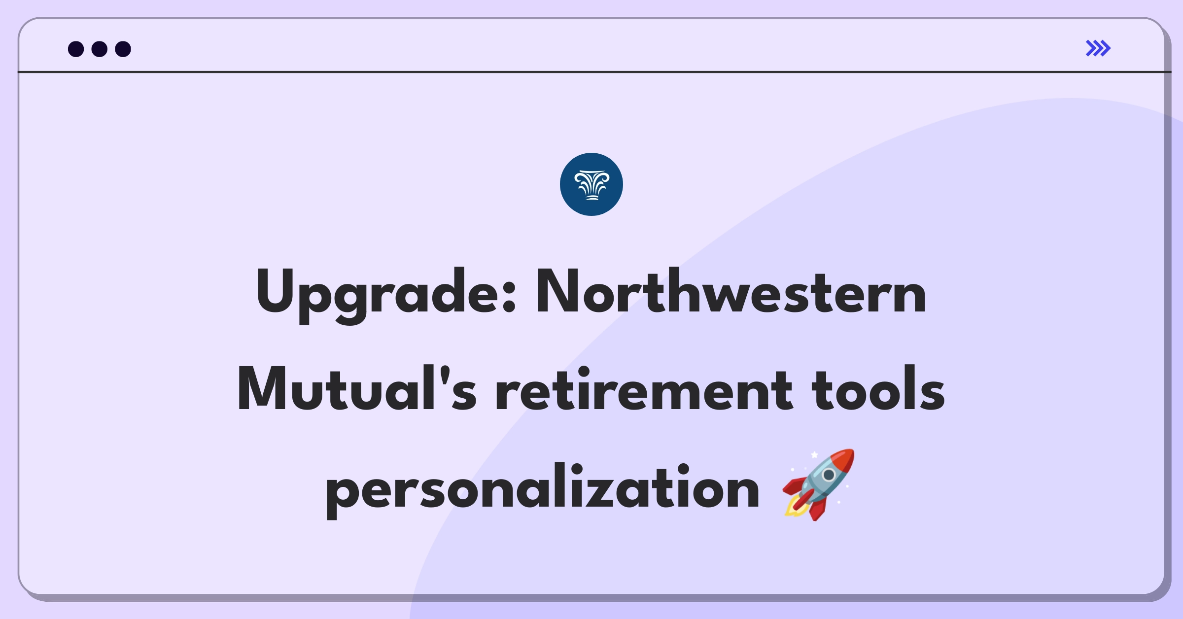 Northwestern Mutual Retirement Planning | Product Improvement - NextSprints
