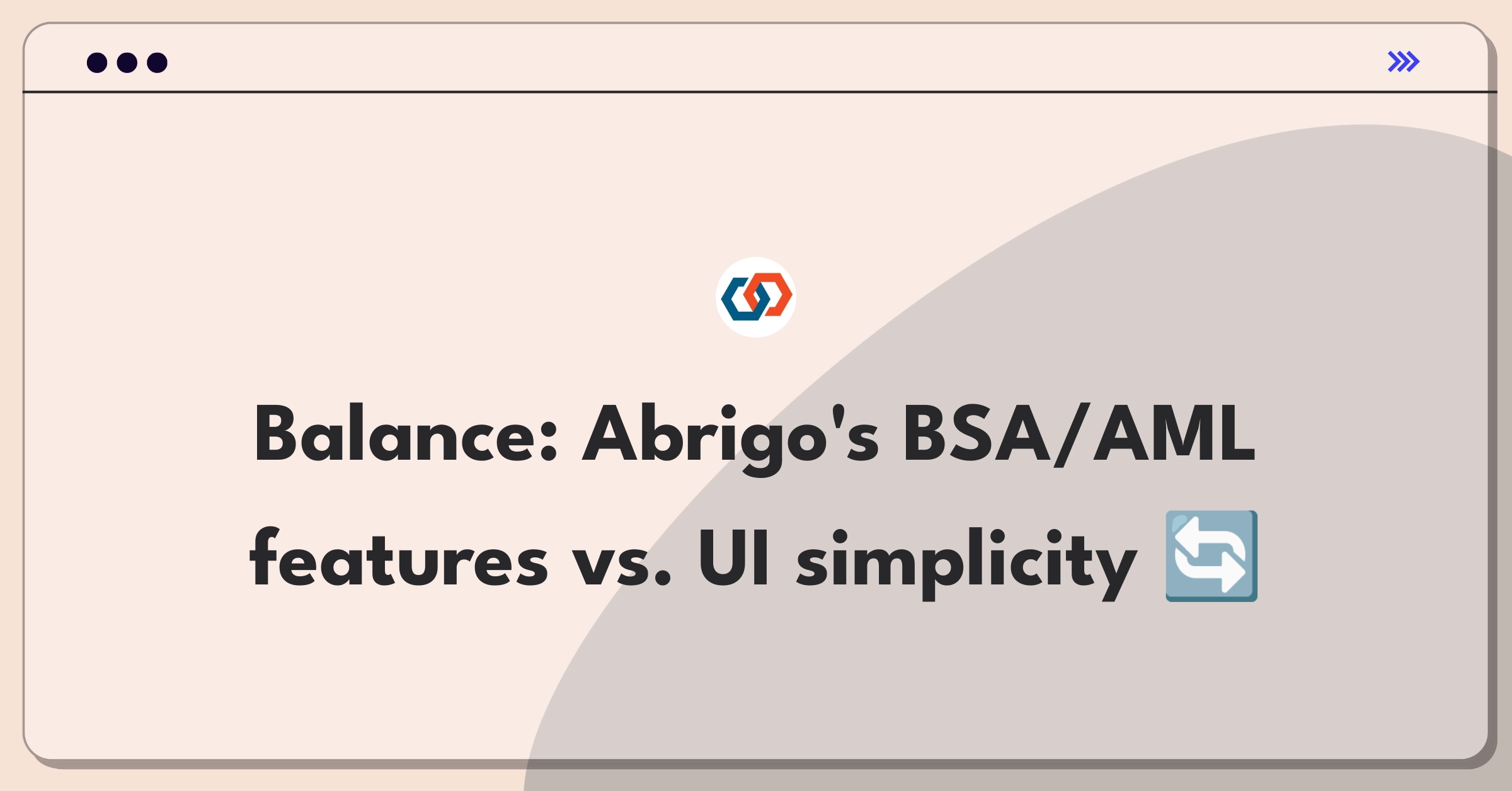 Abrigo BSA/AML Software Tradeoff | Product Strategy Interview - NextSprints