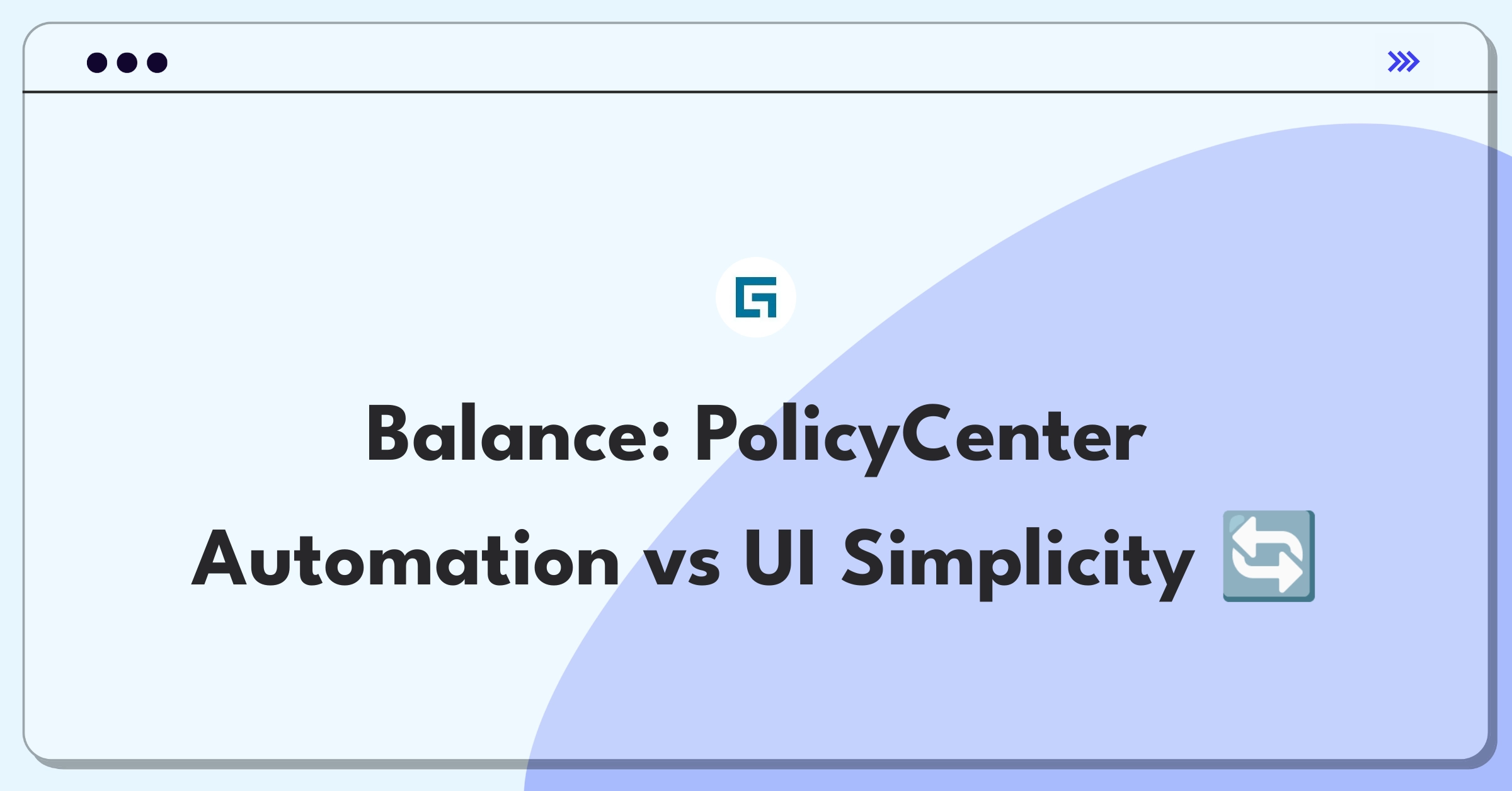 Guidewire PolicyCenter Automation vs UI | Product Trade-Off - NextSprints