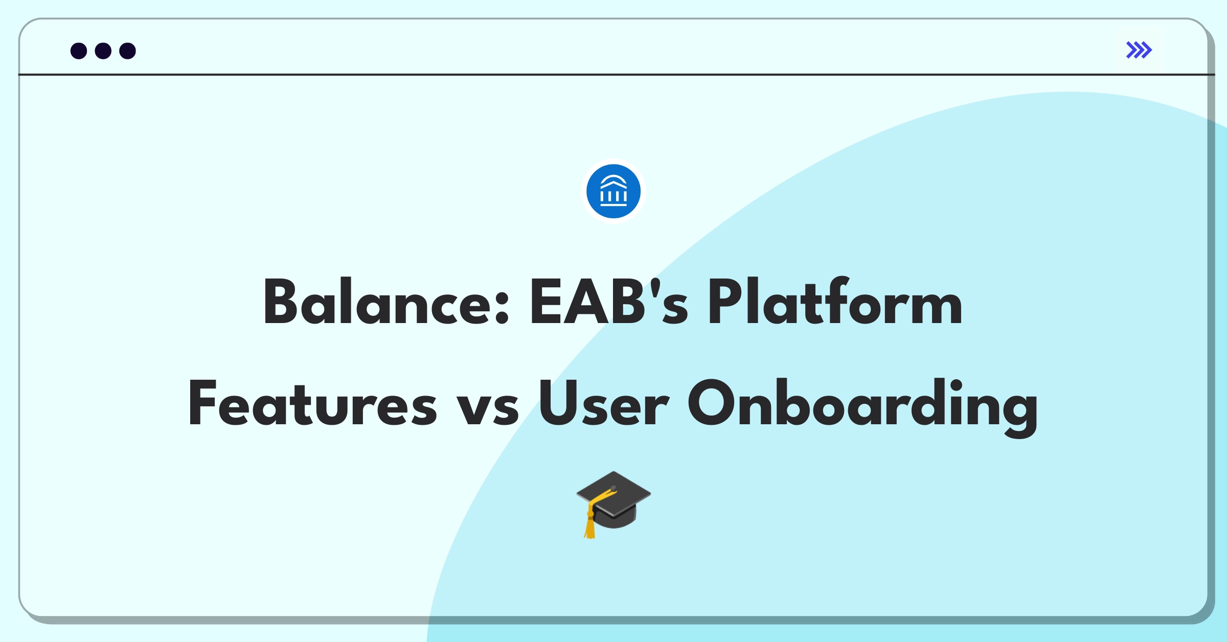 EAB Platform Expansion vs Onboarding | Product Trade-Off - NextSprints