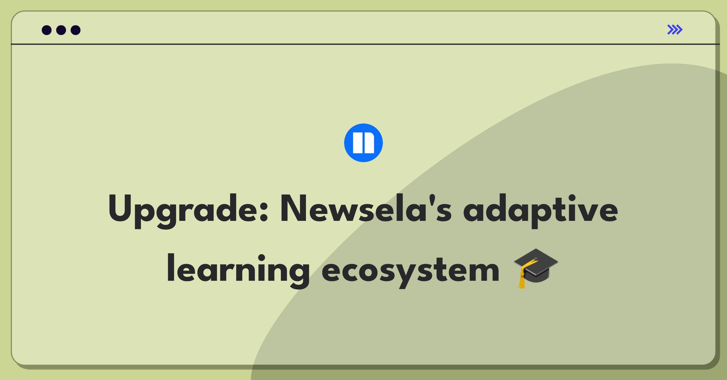 Newsela Content Customization | Product Improvement Case - NextSprints