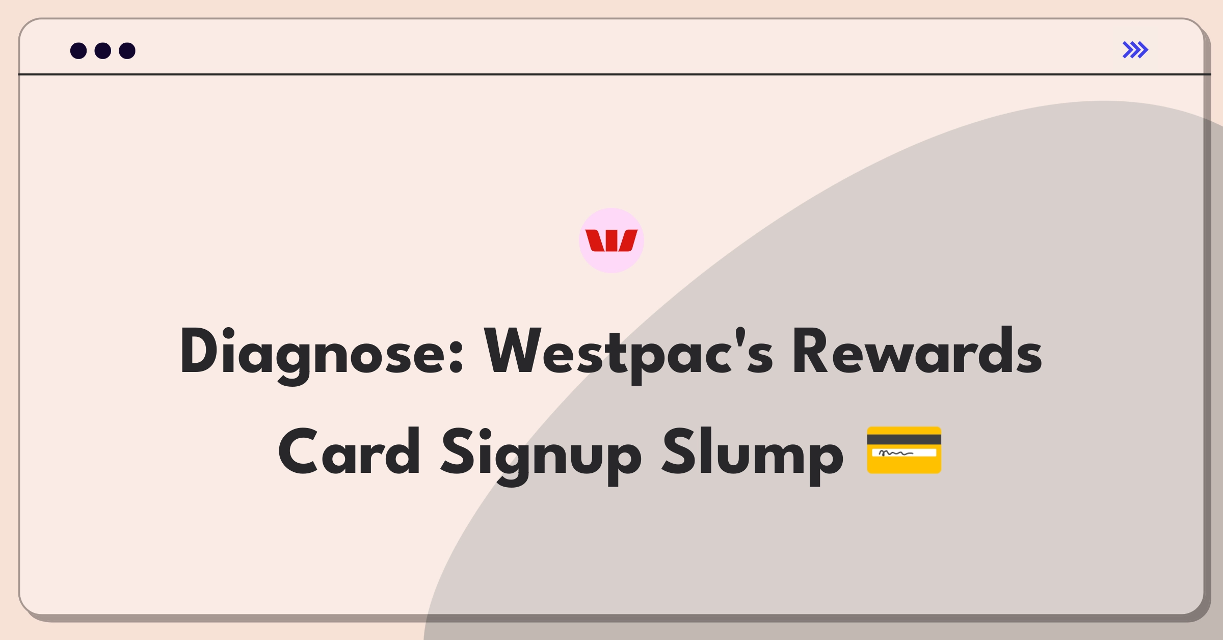 Westpac Credit Card Signup Decline | RCA Product Interview - NextSprints