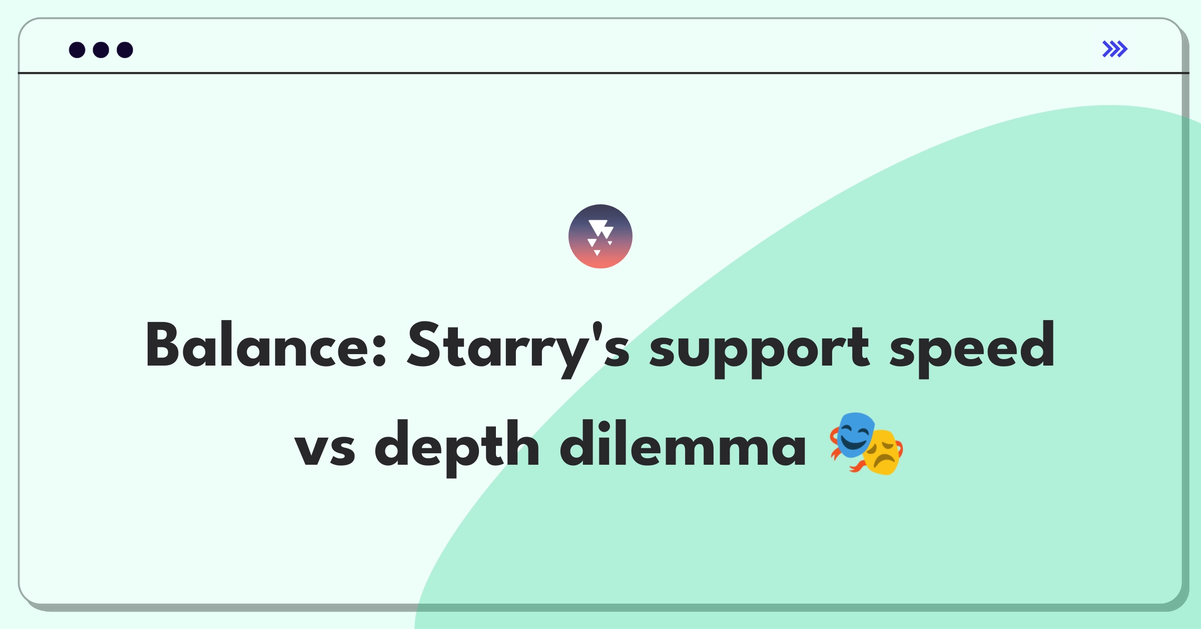 Starry Support Tradeoff | Product Strategy Interview - NextSprints