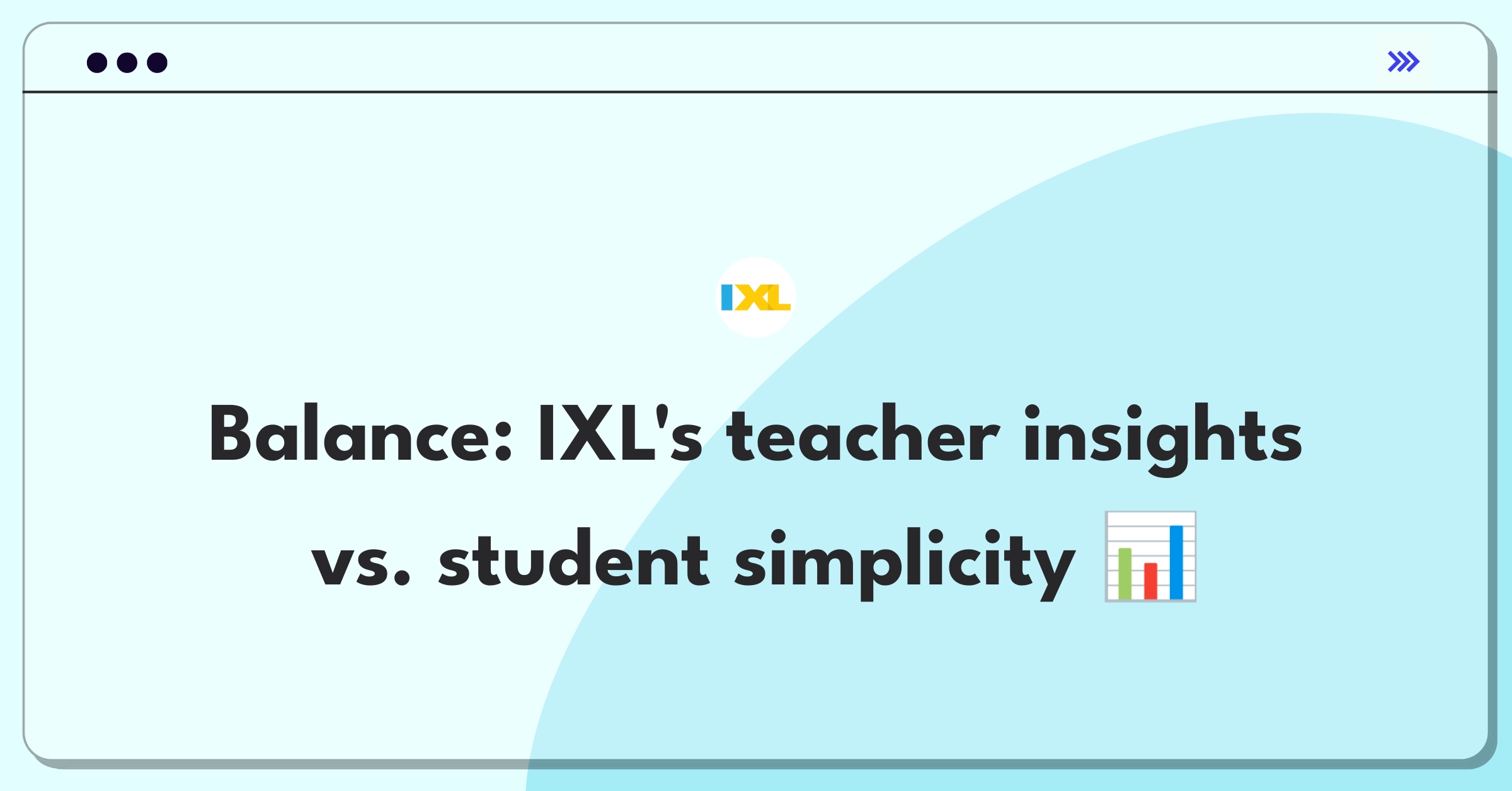 IXL Learning Interface Tradeoff | Product Strategy Interview - NextSprints