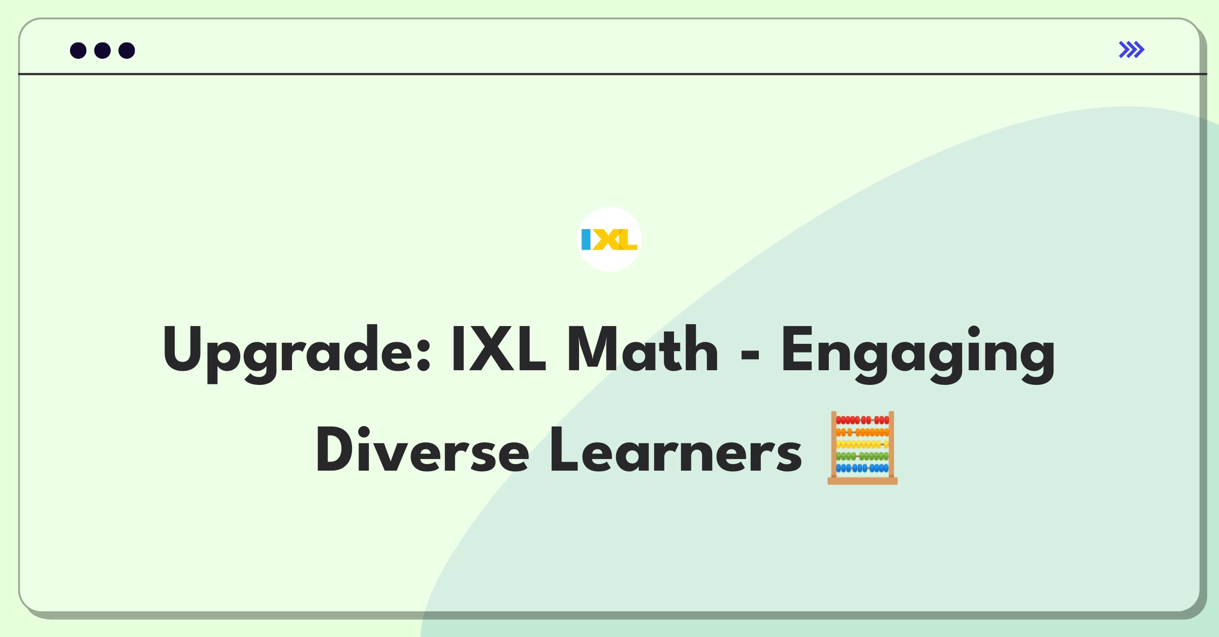 IXL Learning Math Engagement | Product Improvement Case - NextSprints