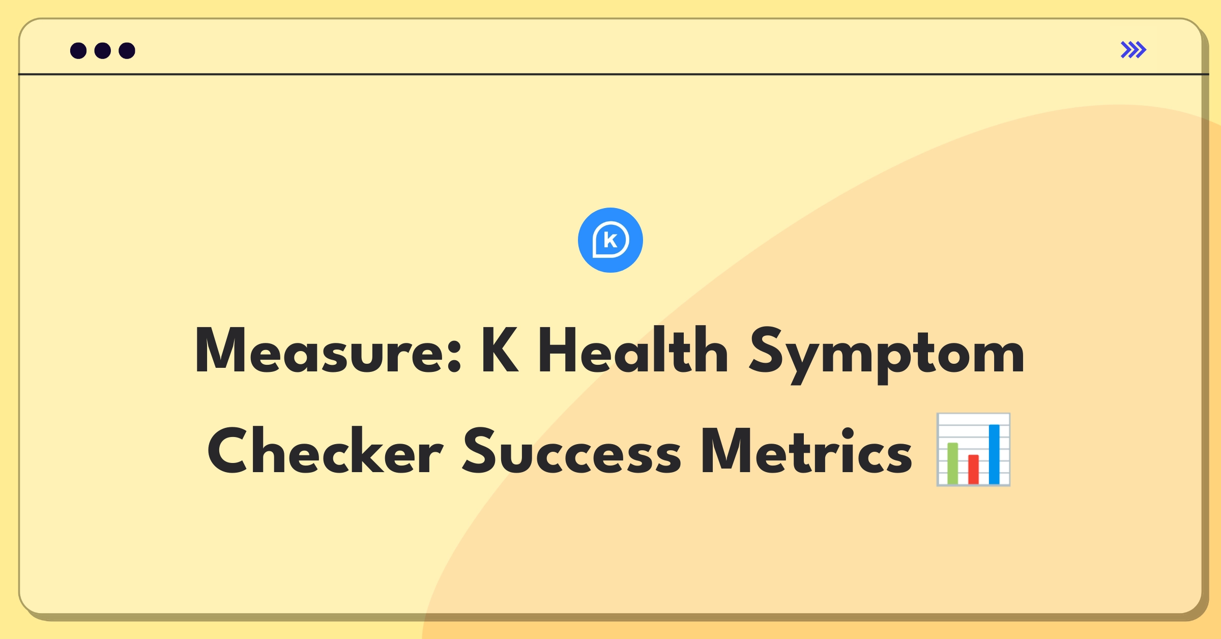 K Health Symptom Checker Success | Metrics Product Interview - NextSprints