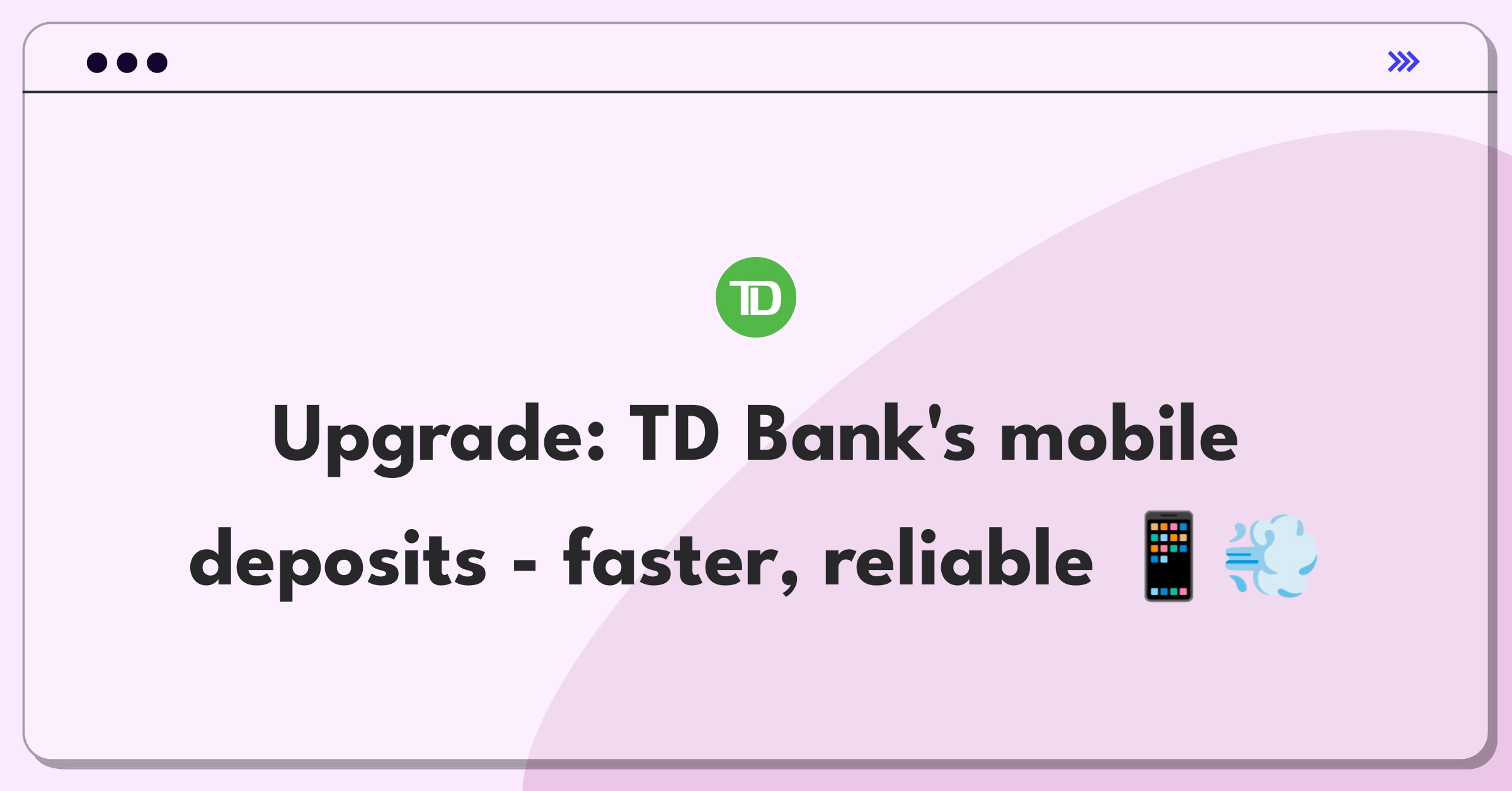 TD Bank Mobile Check Deposit Upgrade | Product Improvement Case ...