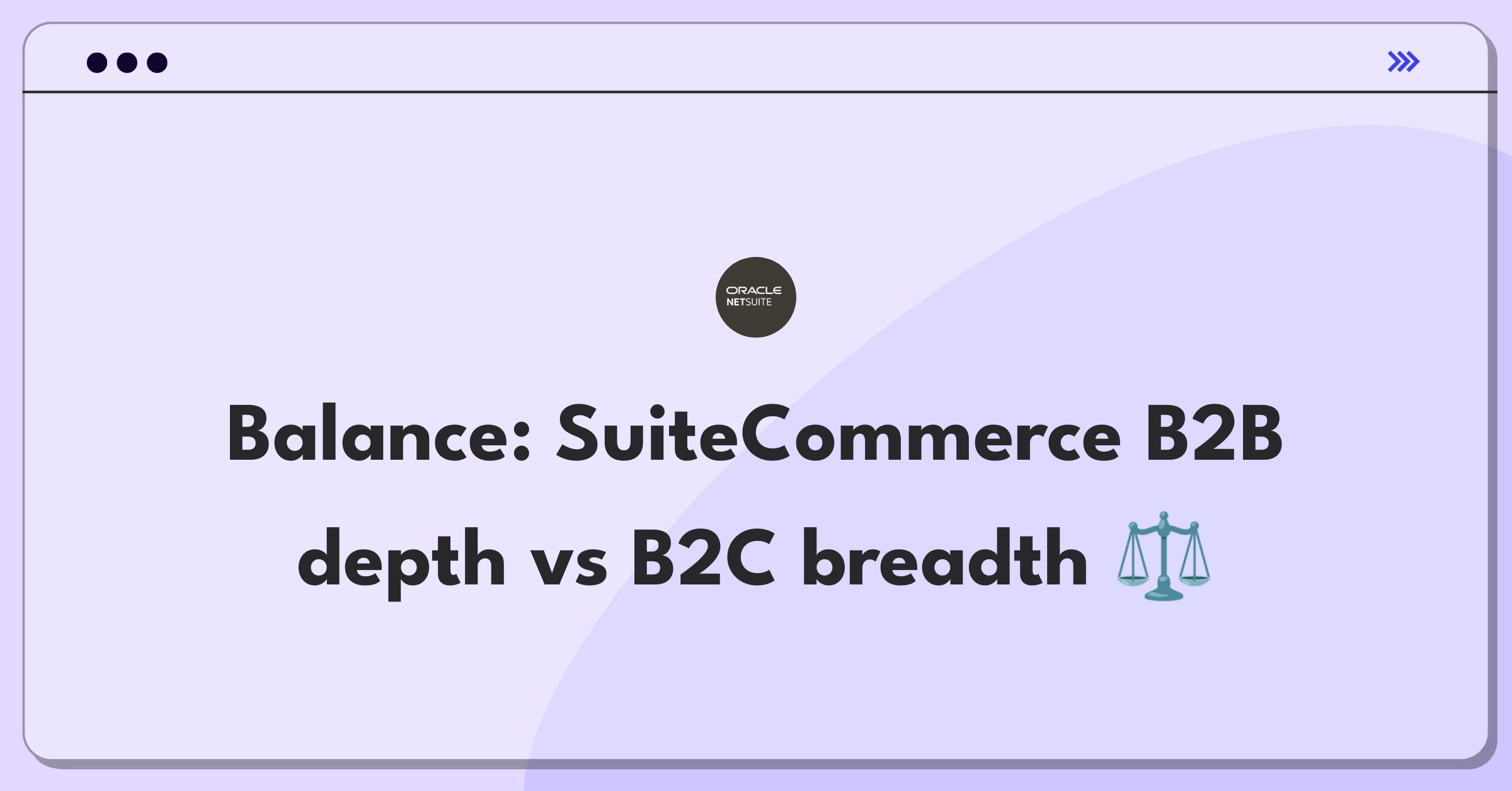 NetSuite SuiteCommerce B2B vs B2C | Product Trade-Off Interview ...