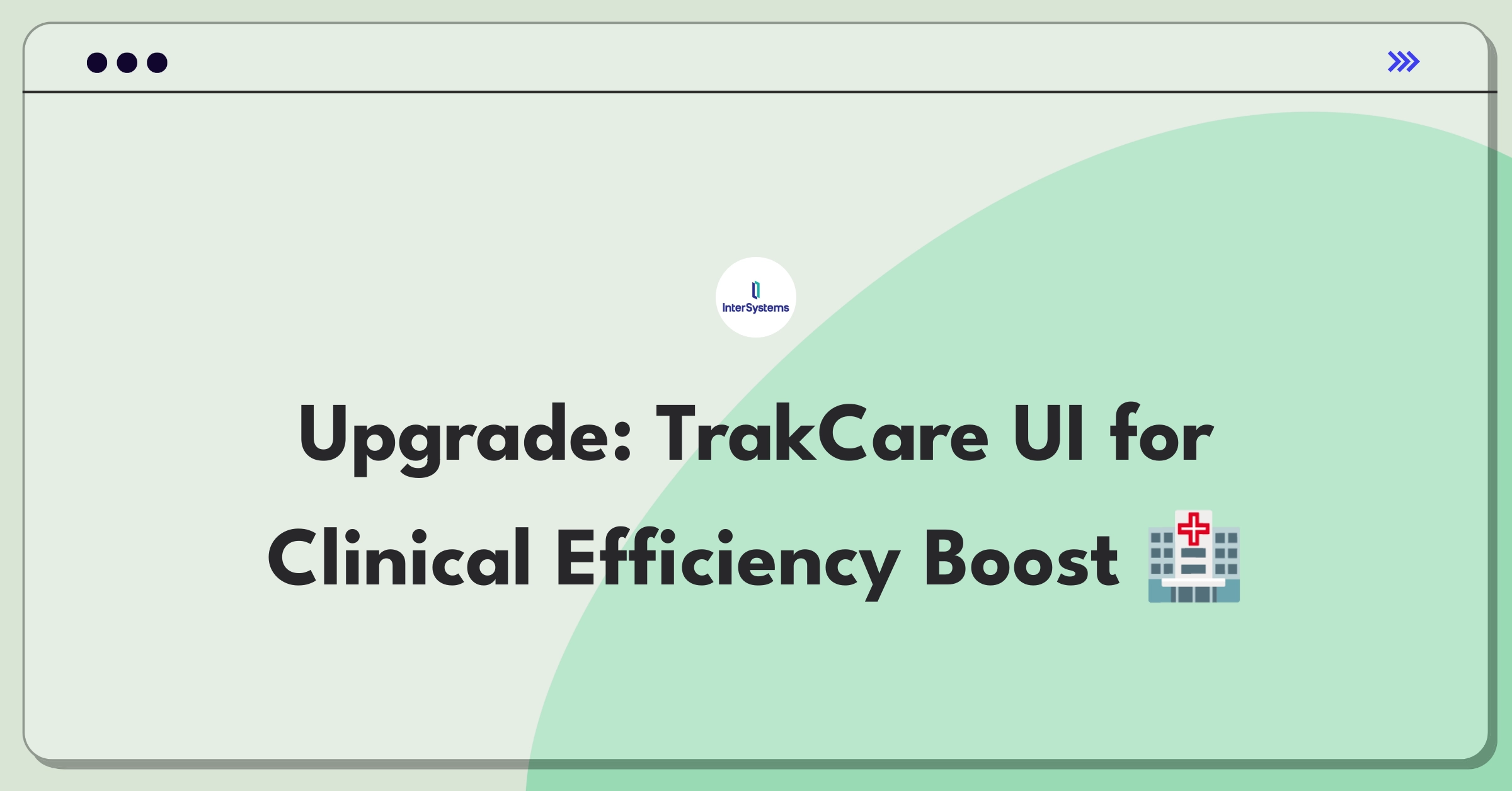 InterSystems TrakCare UI Efficiency | Product Improvement Case ...