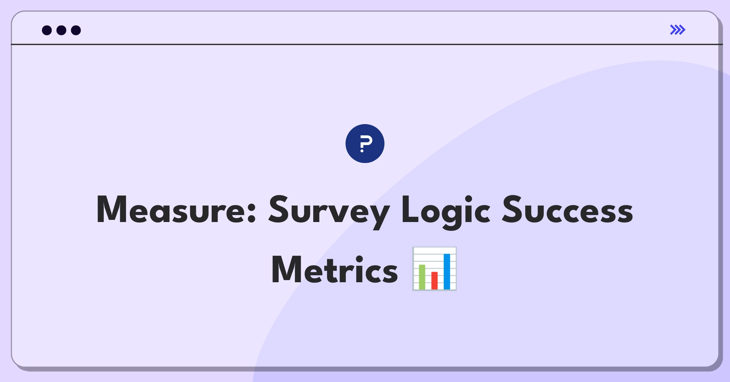 QuestionPro Survey Logic Success | Metrics Interview - NextSprints