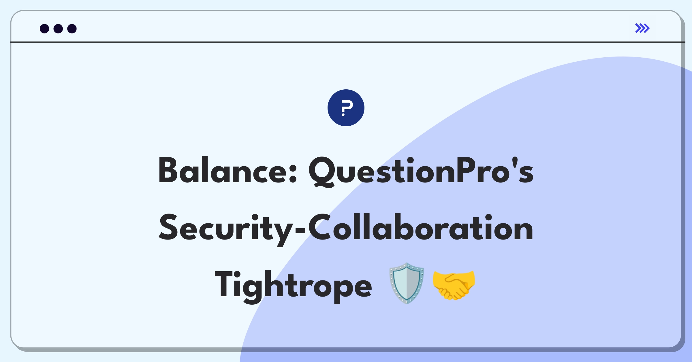 QuestionPro Security vs Collaboration | Product Trade-Off Case - NextSprints