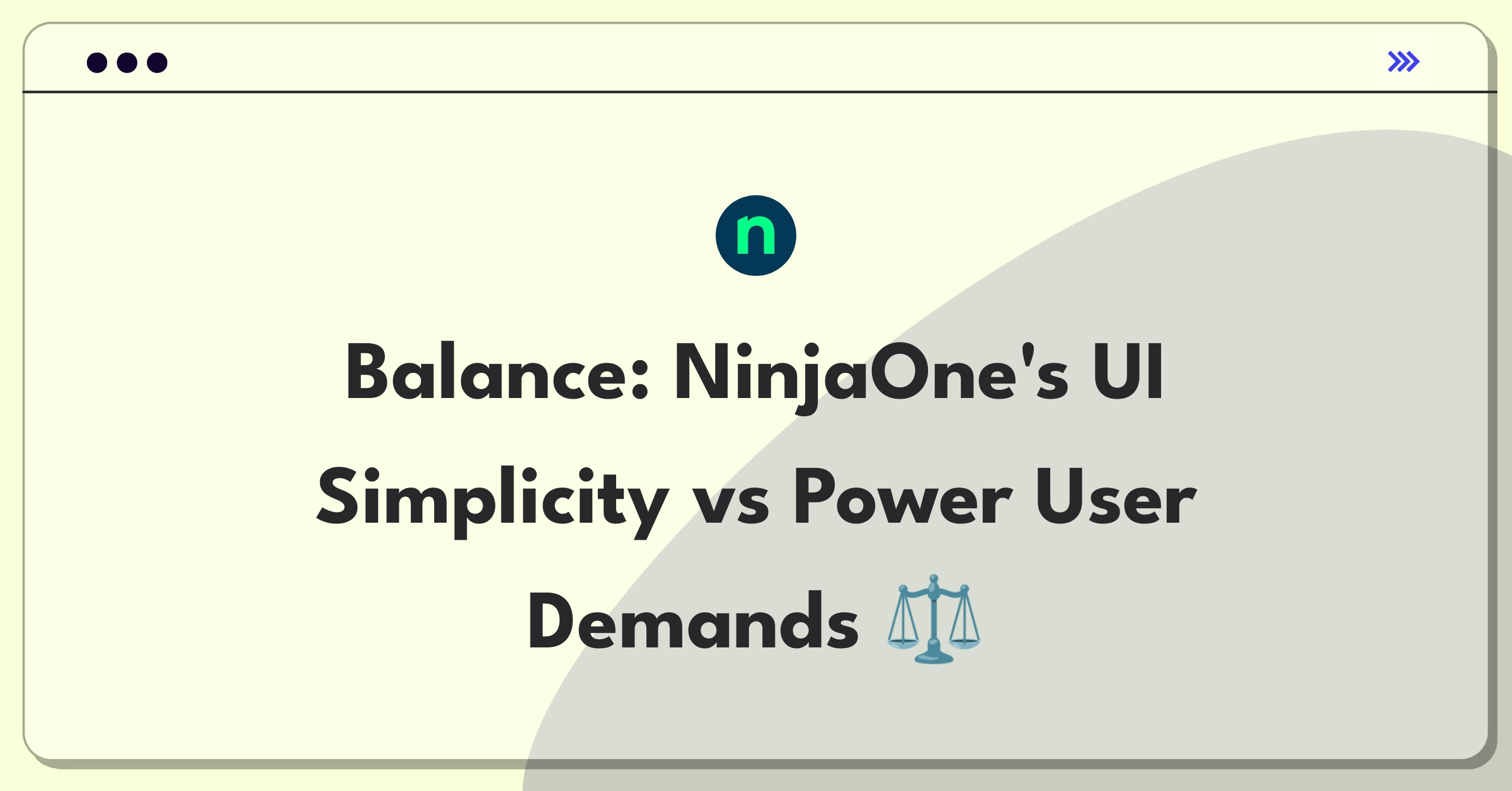 NinjaOne UI Simplicity vs Advanced Features | Product Tradeoff ...