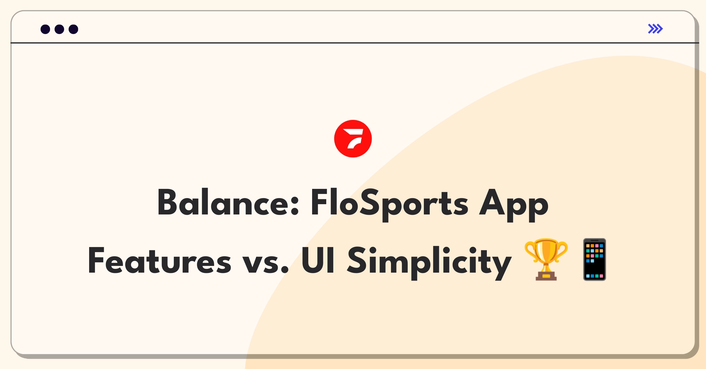 FloSports Mobile App Tradeoff | Product Strategy Interview - NextSprints