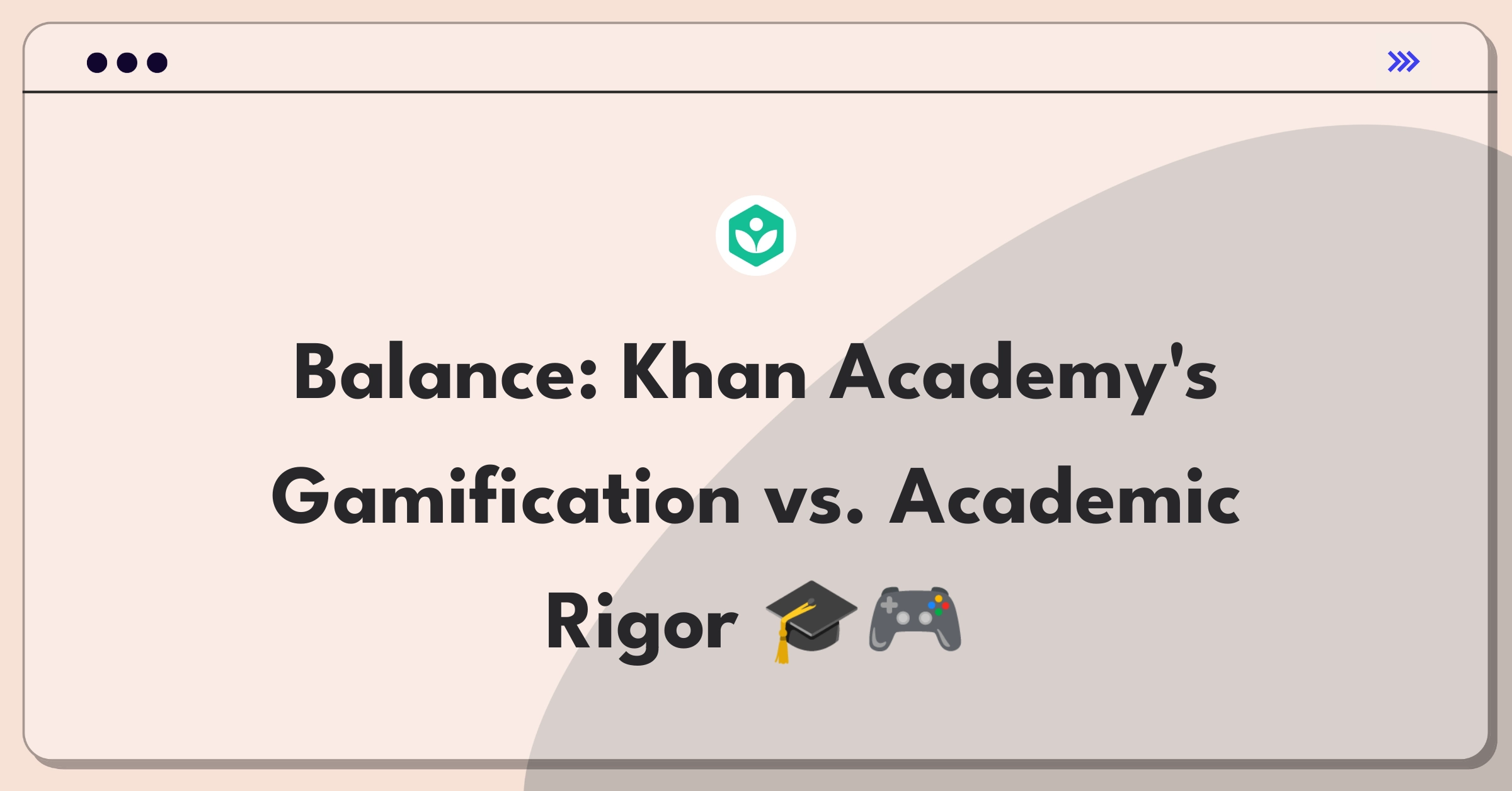 Khan Academy Gamification vs Rigor | Product Trade-Off Case - NextSprints