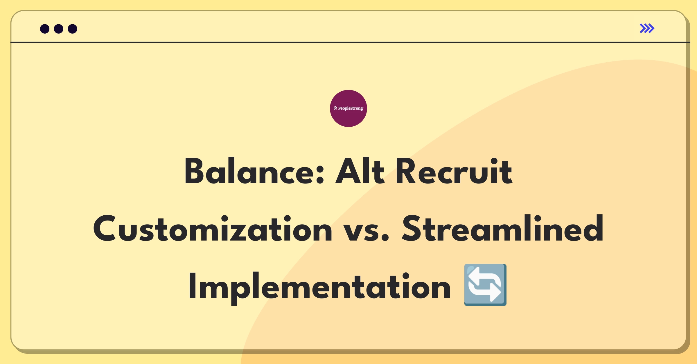 PeopleStrong Alt Recruit Customization | Product Trade-Off - NextSprints