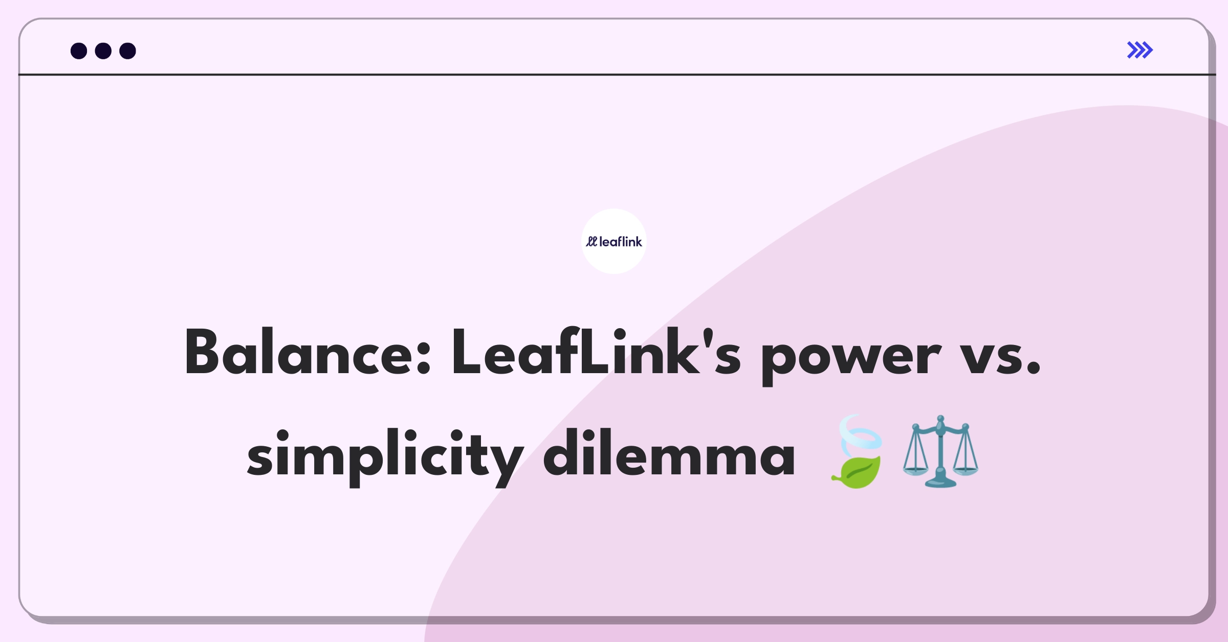 LeafLink Order System Tradeoff | Product Strategy Interview - NextSprints