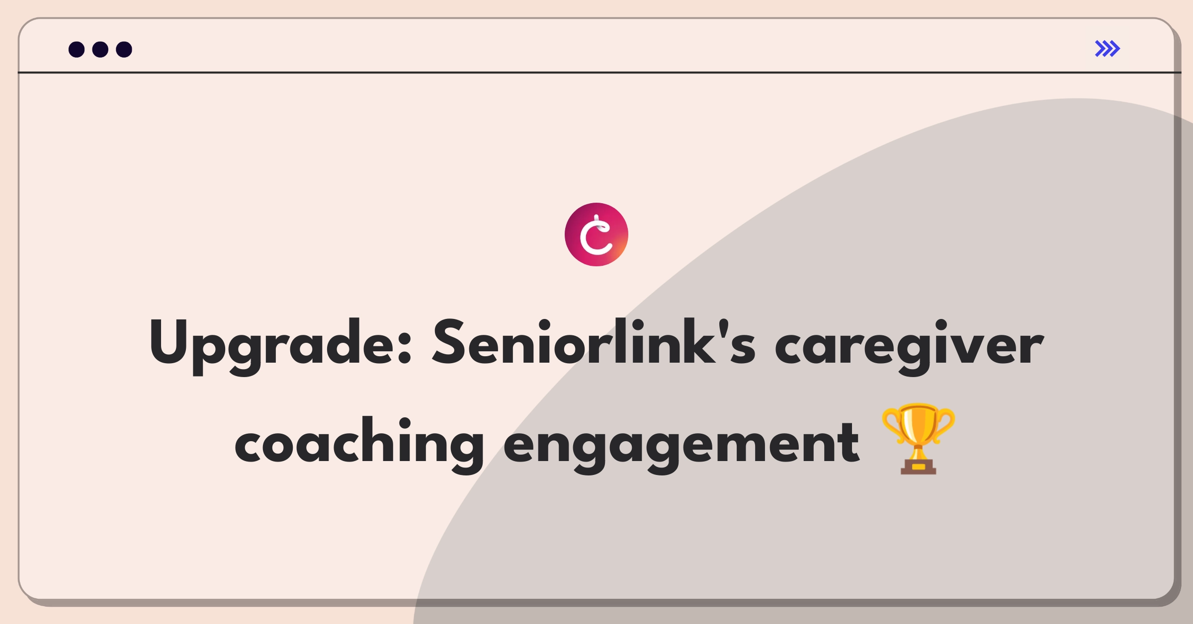 Seniorlink Caregiver Coaching | Product Improvement Case - NextSprints