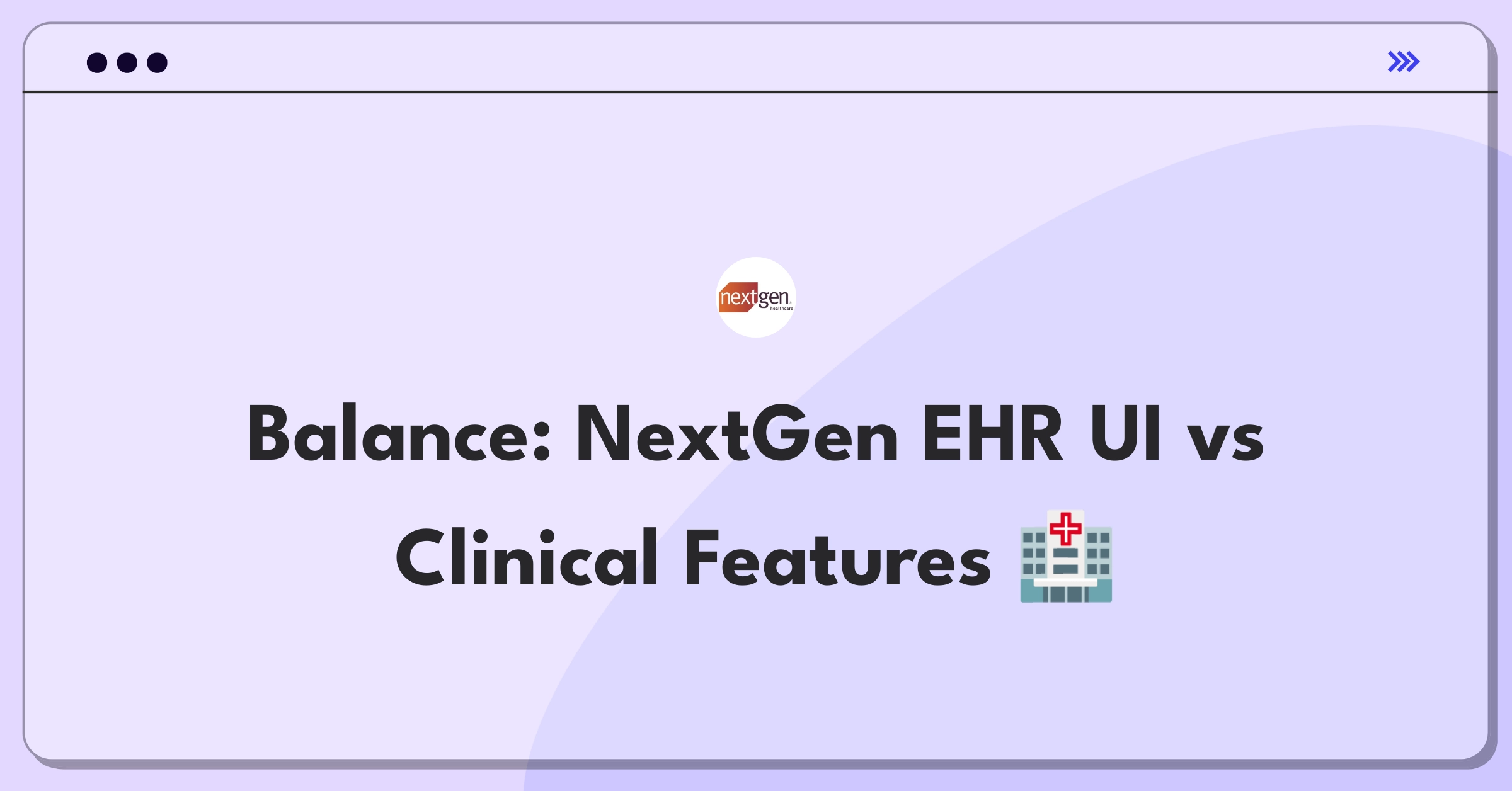 NextGen EHR UI vs Features | Product Trade-Off Interview - NextSprints