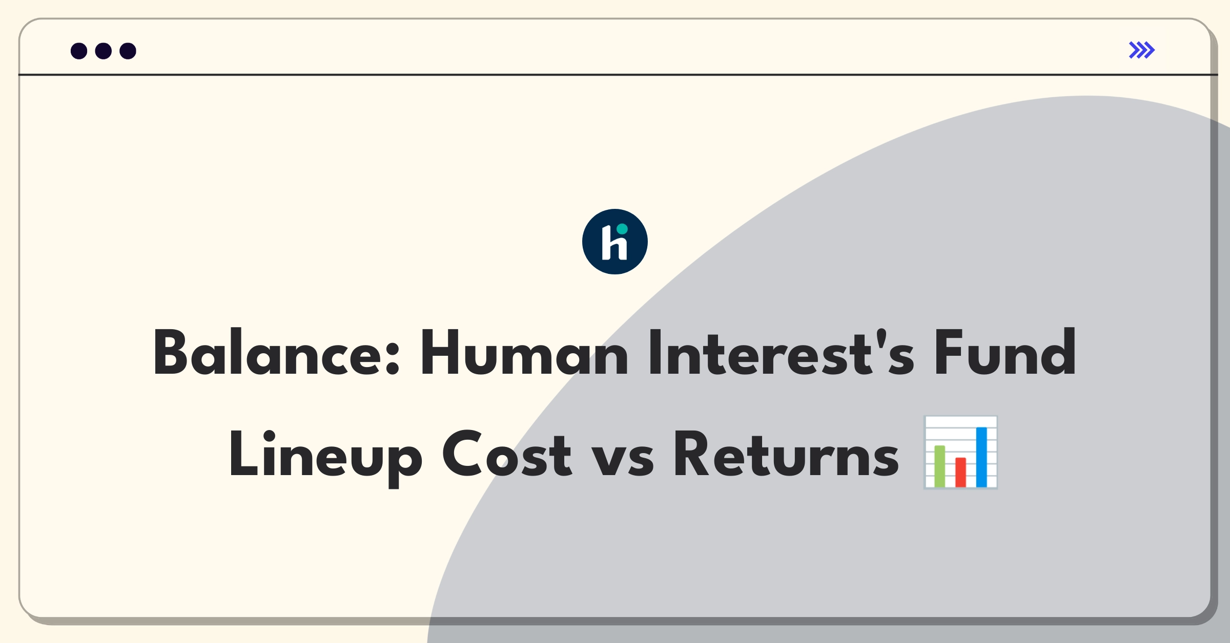 Human Interest Investment Lineup Tradeoff | Product Strategy - NextSprints