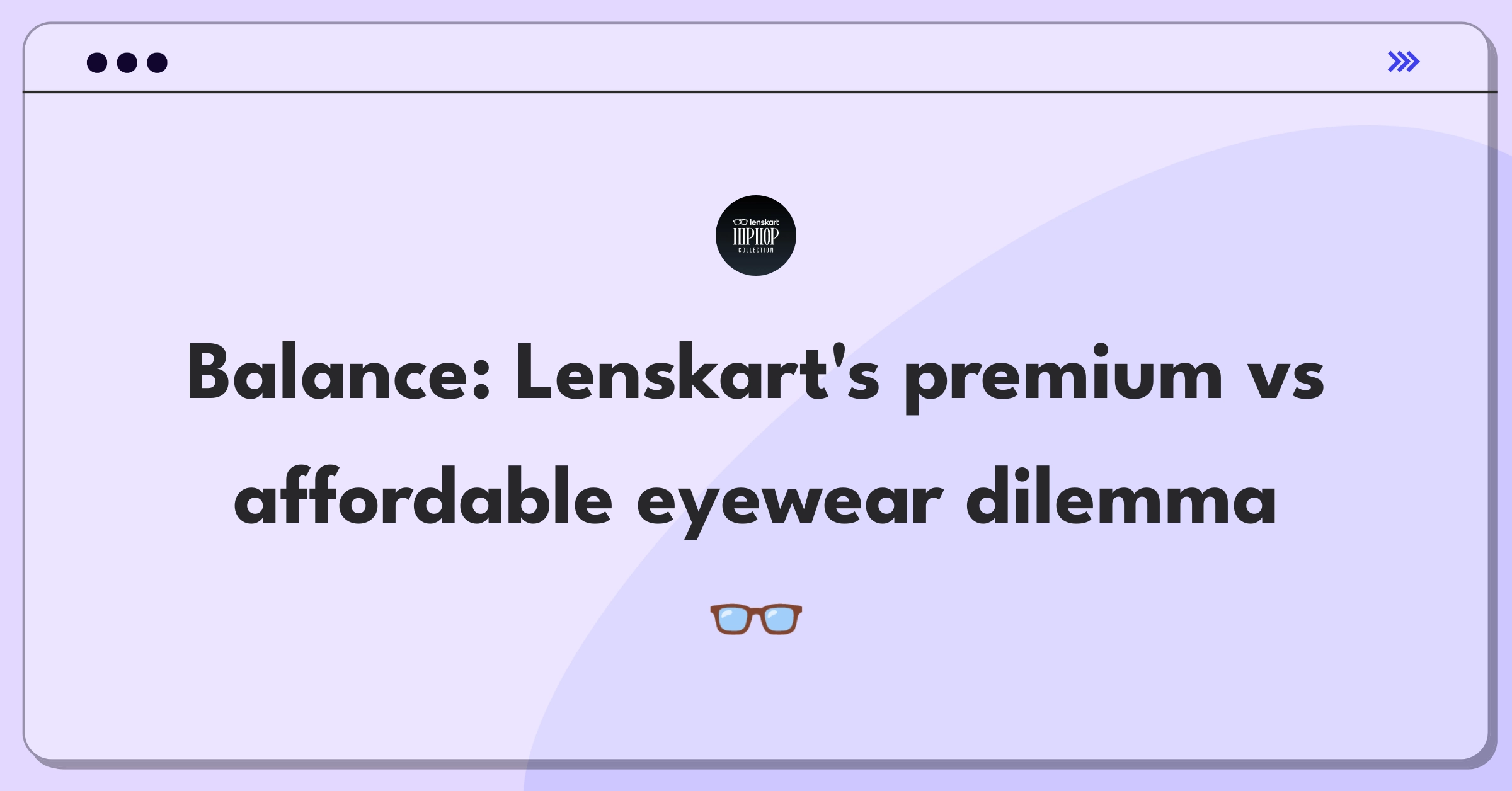 Lenskart Eyewear Strategy | Product Trade-Off Interview - NextSprints