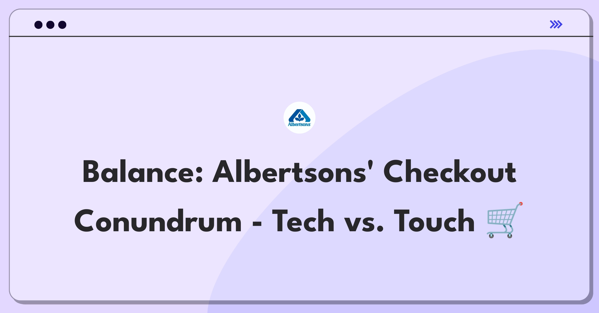 Albertsons Checkout Optimization | Product Trade-Off Interview ...