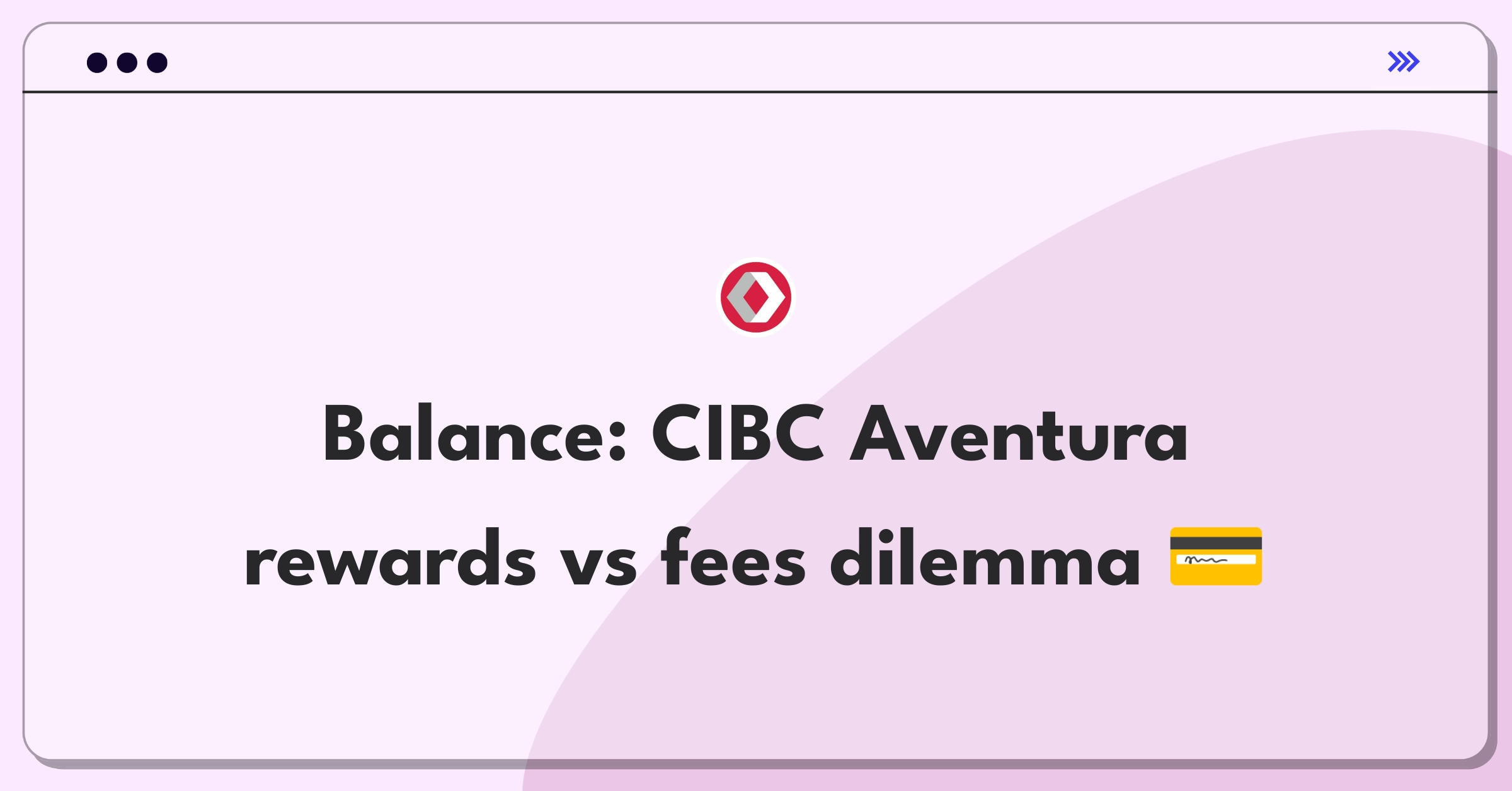 CIBC Aventura Rewards vs Fees | Product Trade-Off Interview - NextSprints