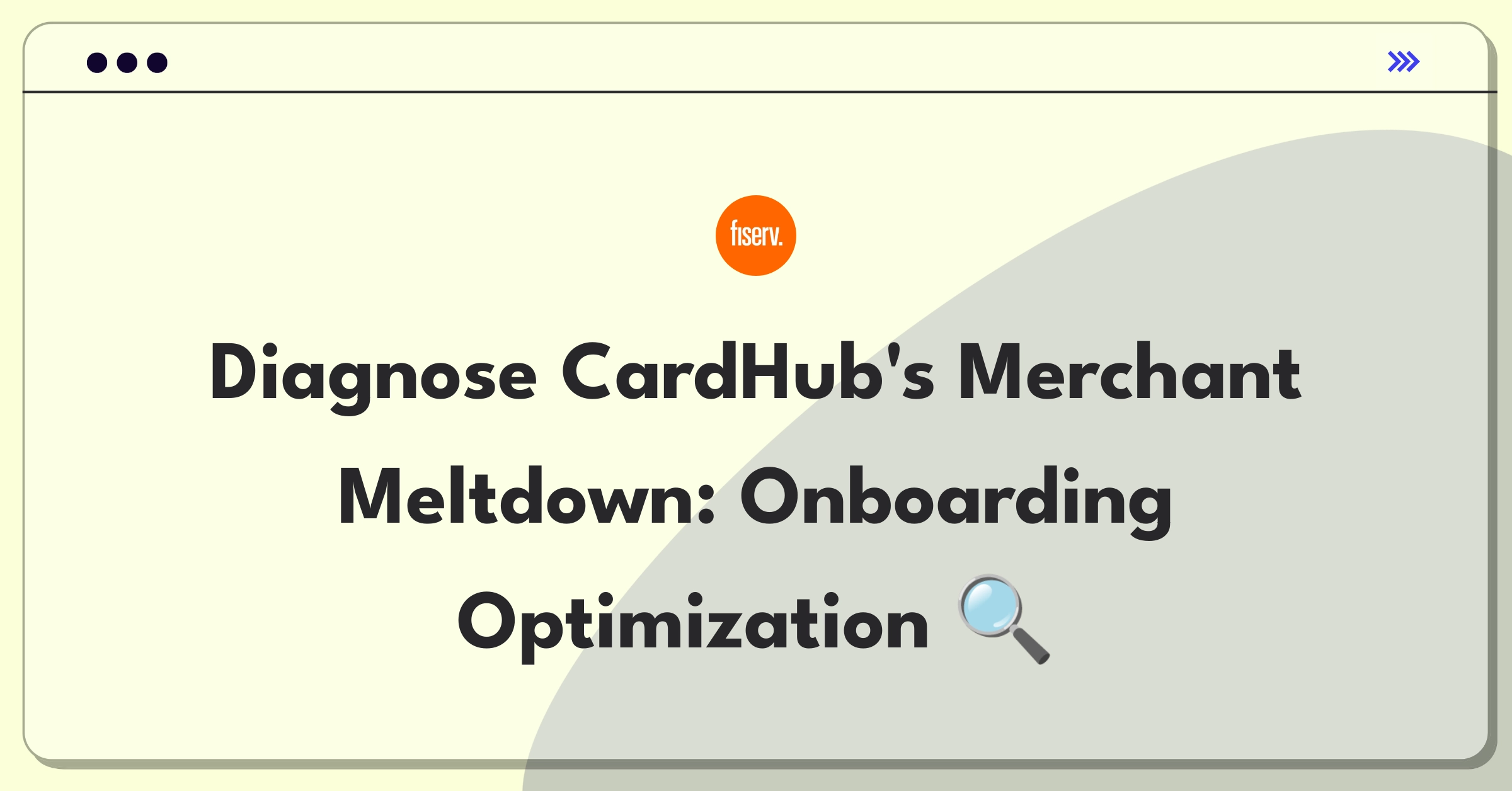 Fiserv CardHub Onboarding Decline | RCA Product Interview - NextSprints