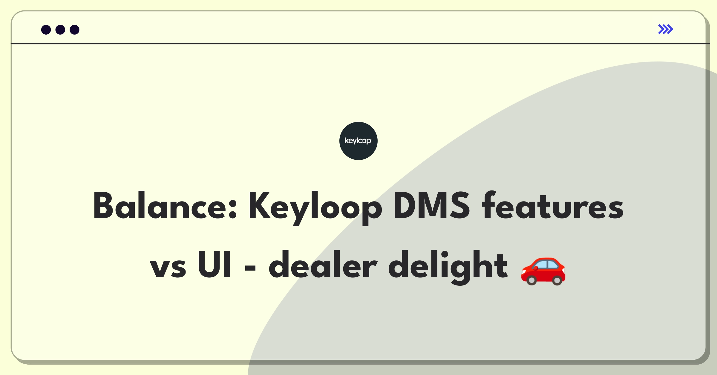 Keyloop DMS Feature vs UI Tradeoff | Product Strategy Case - NextSprints