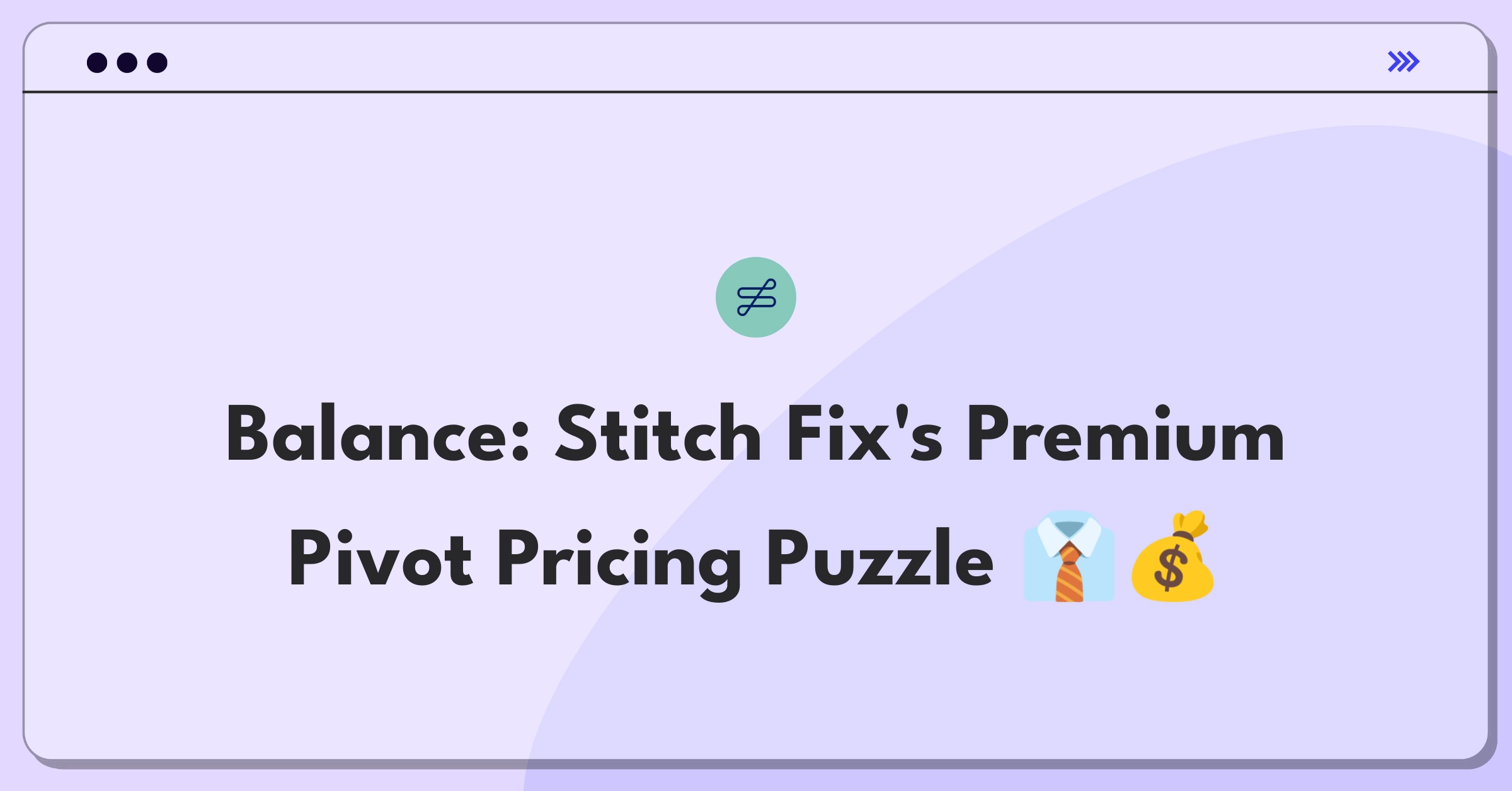 Stitch Fix Premium Brand Balance | Product Trade-Off Case - NextSprints