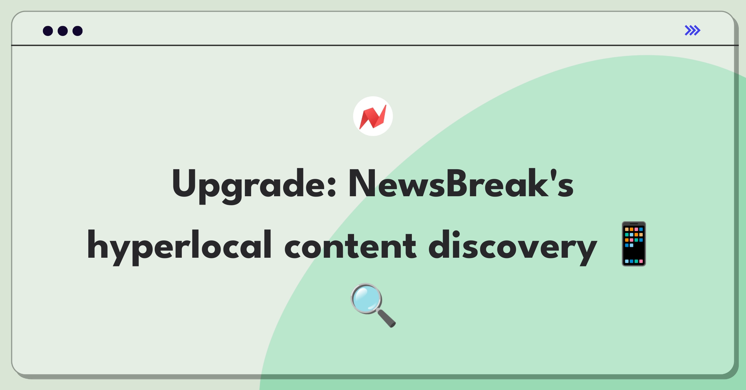 NewsBreak App Redesign | Product Improvement Interview - NextSprints
