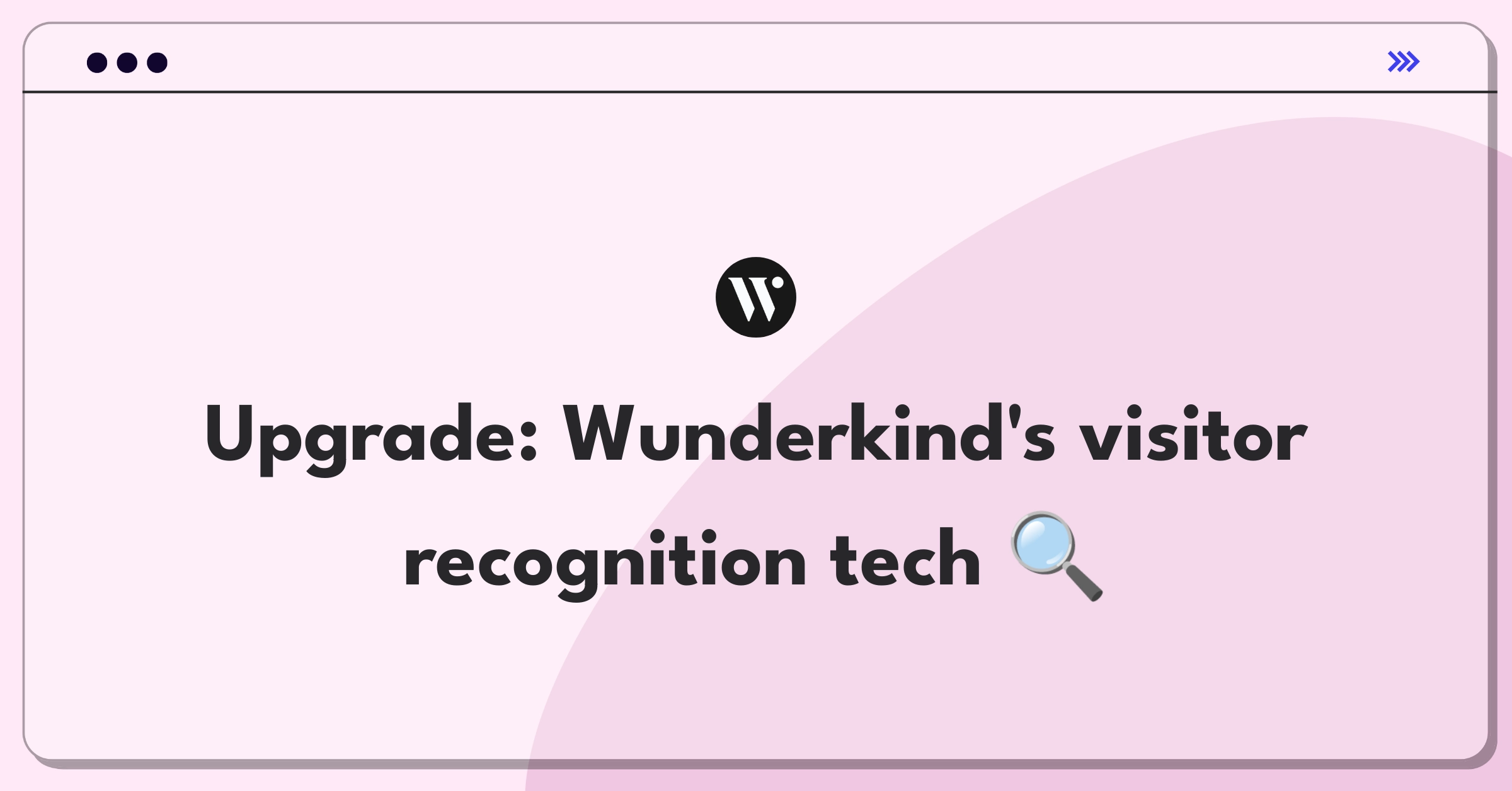 Wunderkind Visitor Recognition | Product Improvement Case - NextSprints