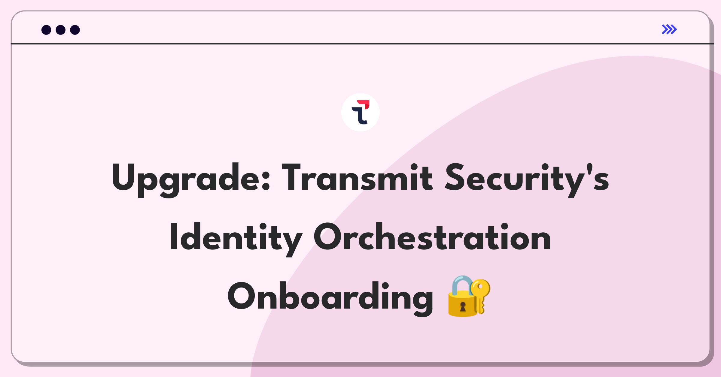 Transmit Security Onboarding Product Improvement Interview Nextsprints