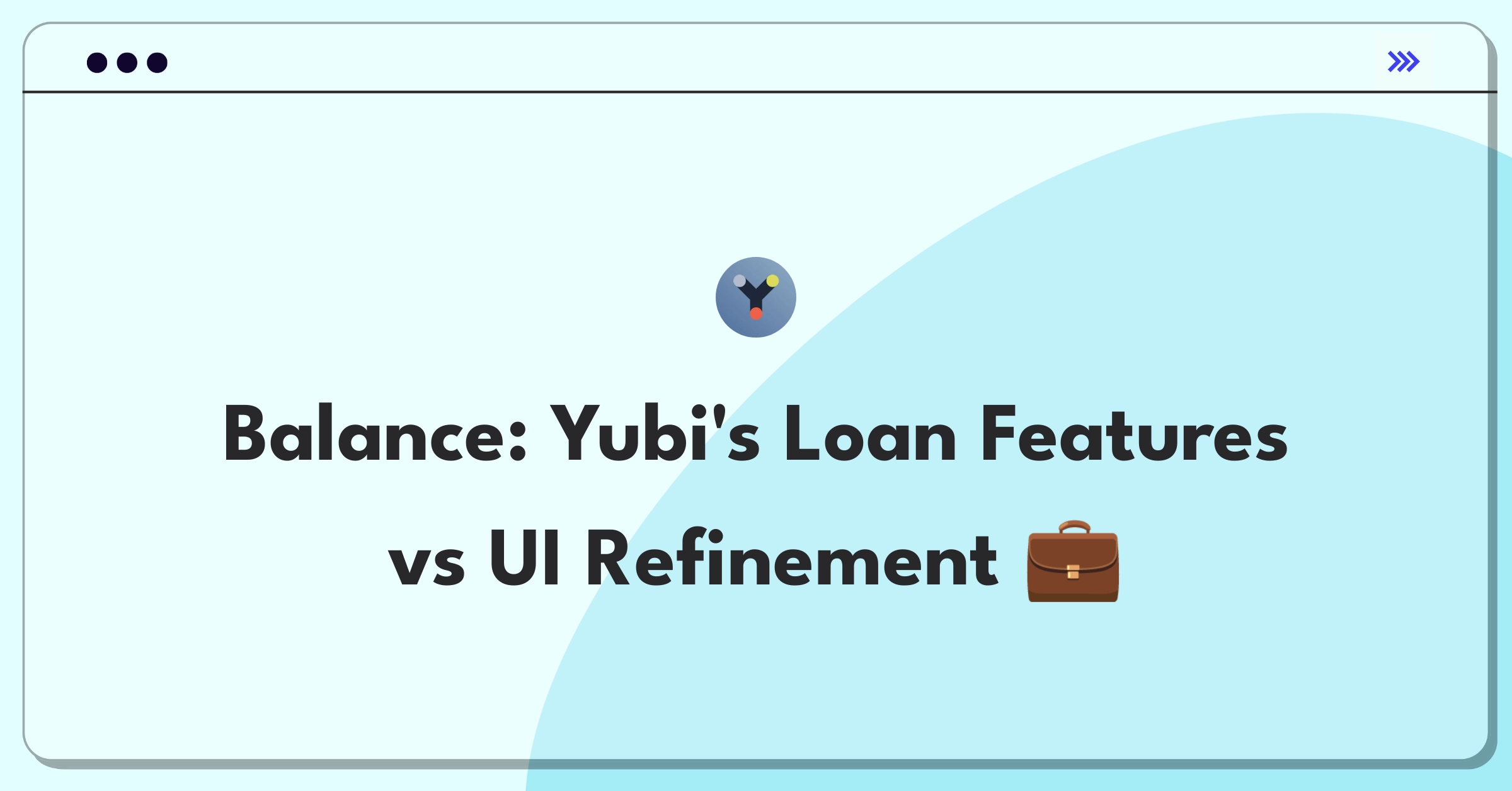 Yubi Loan Platform Prioritization | Product Trade-Off Interview - NextSprints
