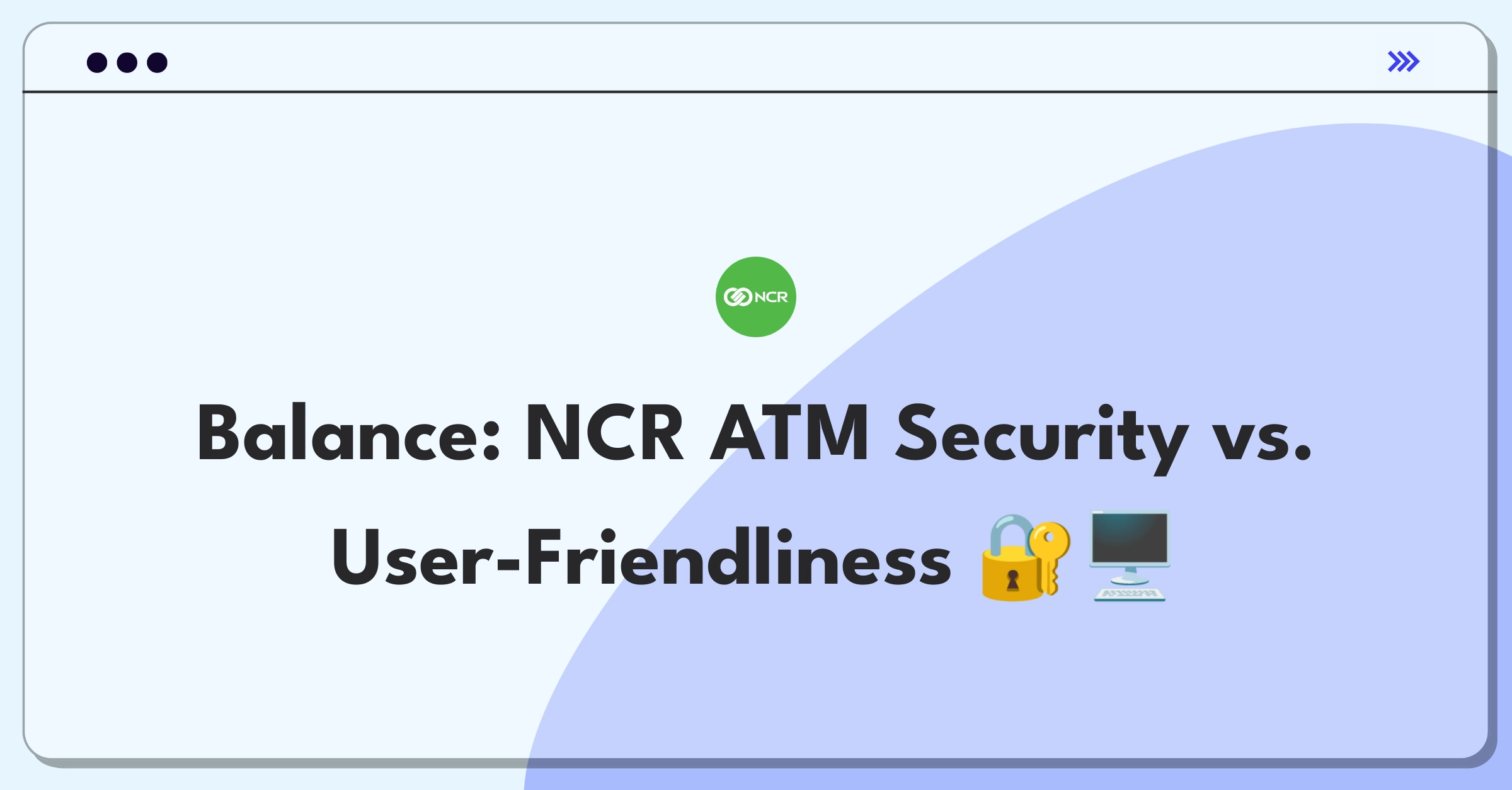 NCR ATM Security vs UX | Product Trade-Off Interview - NextSprints