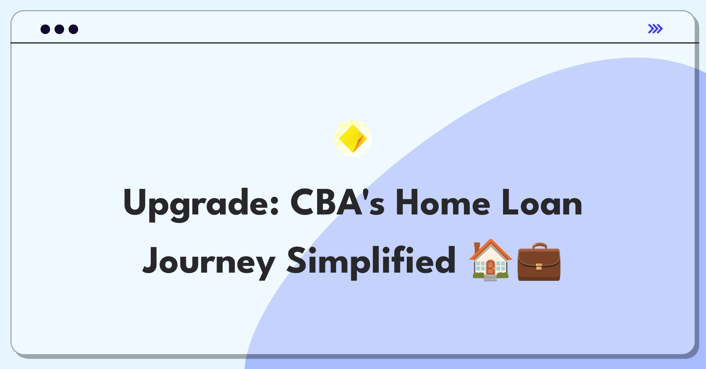 CBA Home Loan Simplification | Product Improvement Interview - NextSprints