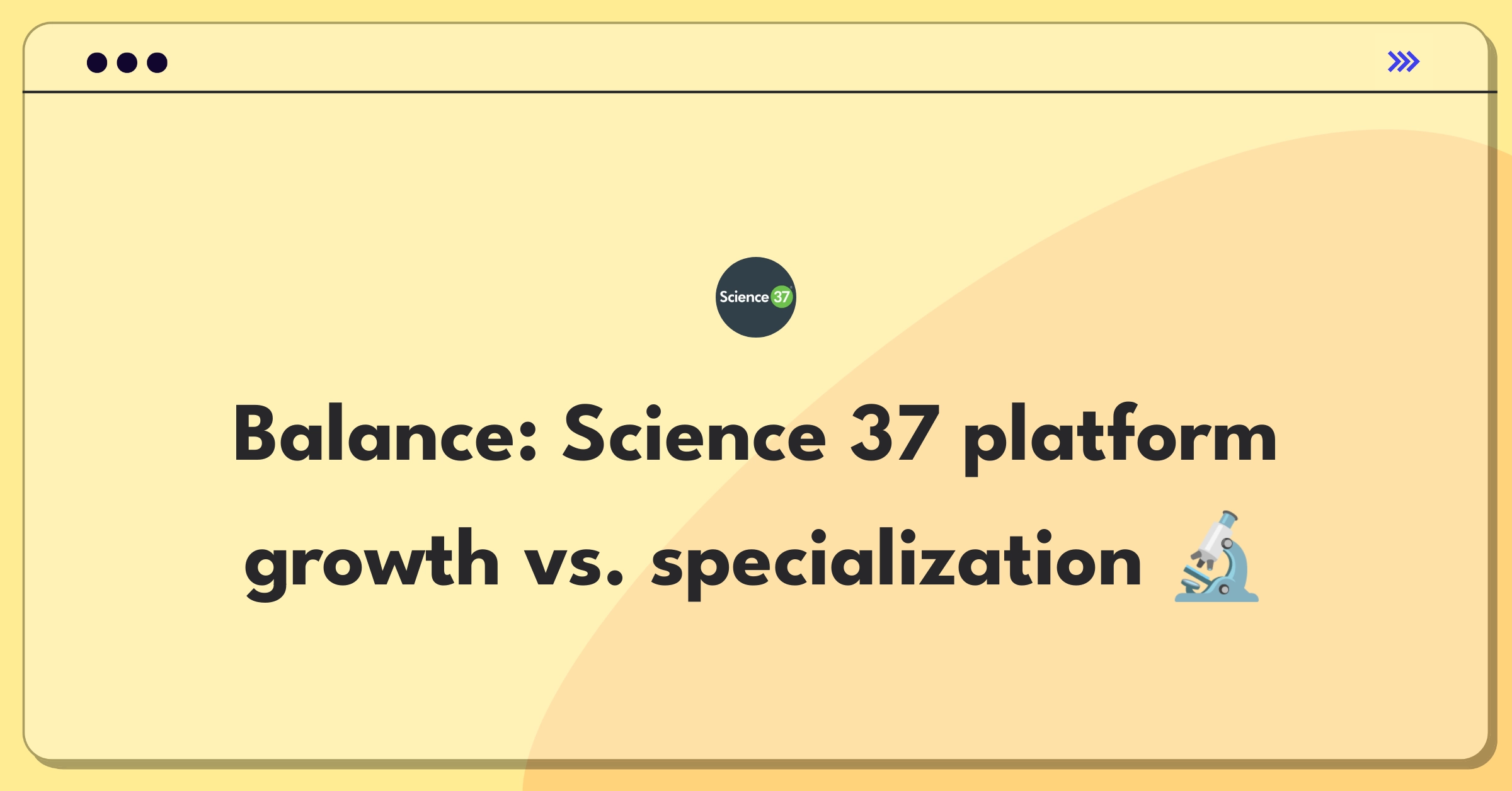 Science 37 Platform Expansion | Product Trade-Off Interview - NextSprints