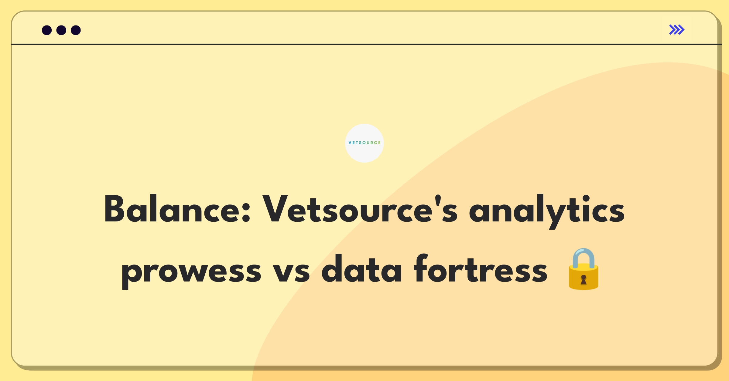 Vetsource Analytics vs Privacy | Product Trade-Off Interview - NextSprints