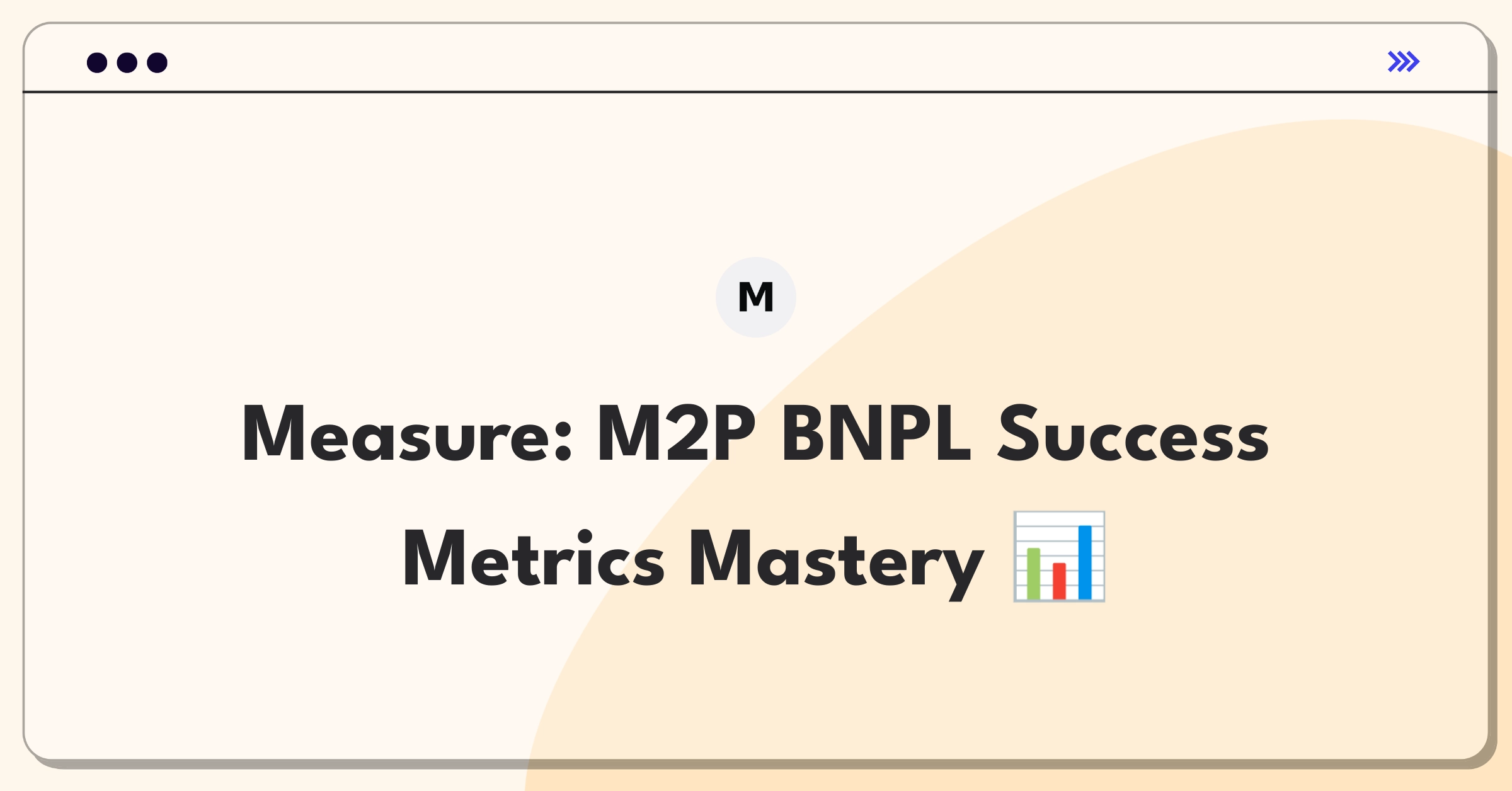 M2P Fintech BNPL Success Metrics | Product Analytics Interview ...
