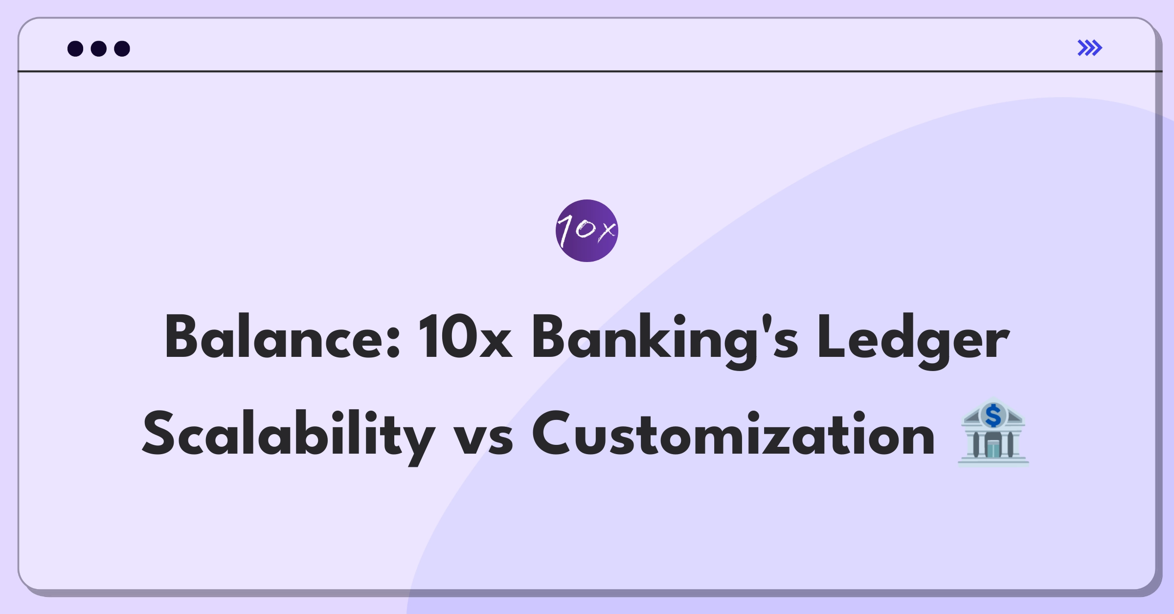 10x Banking Scalability vs Customization | Product Trade-Off - NextSprints