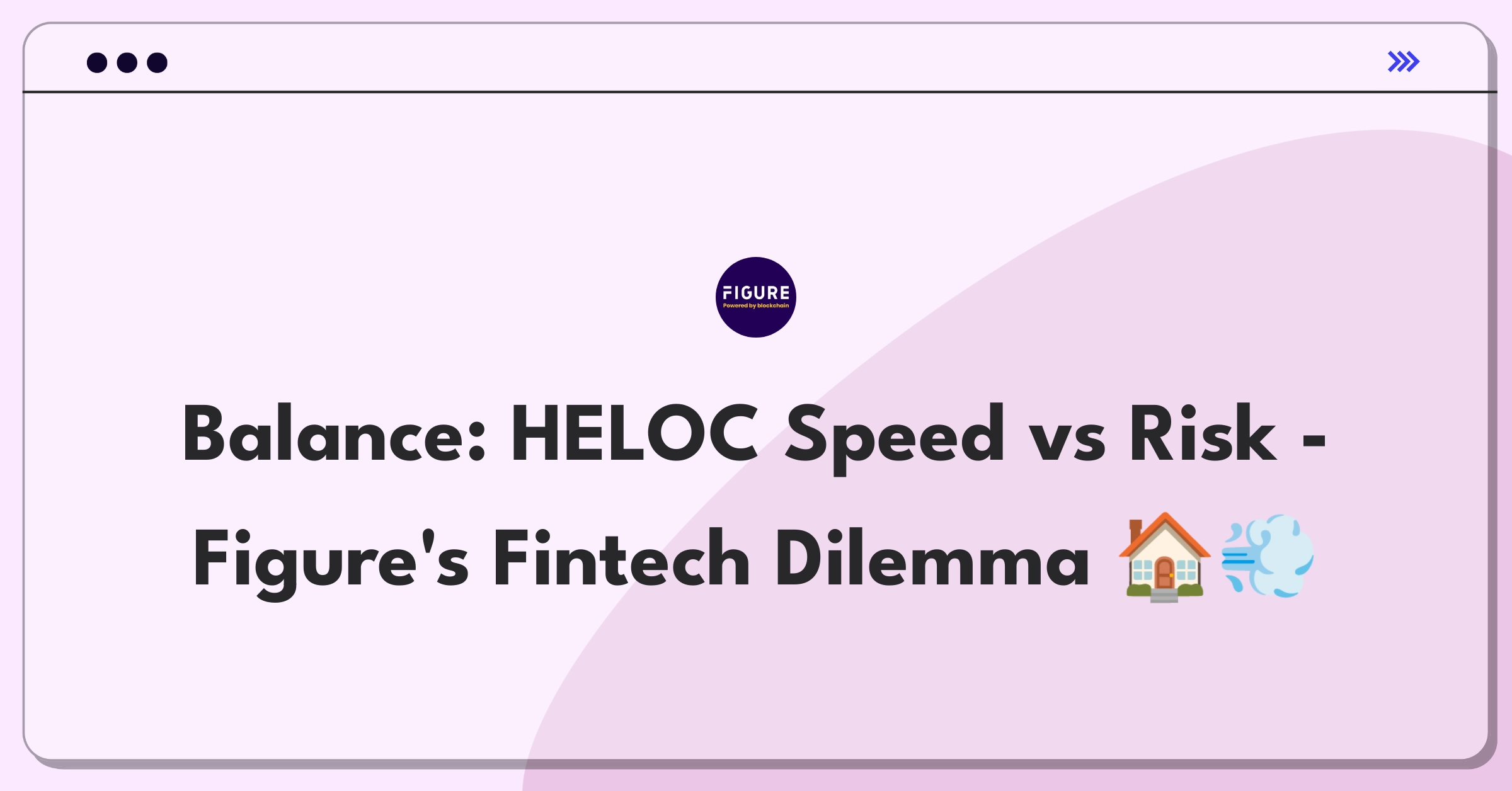 Figure HELOC Speed vs Risk | Product Trade-Off Interview - NextSprints