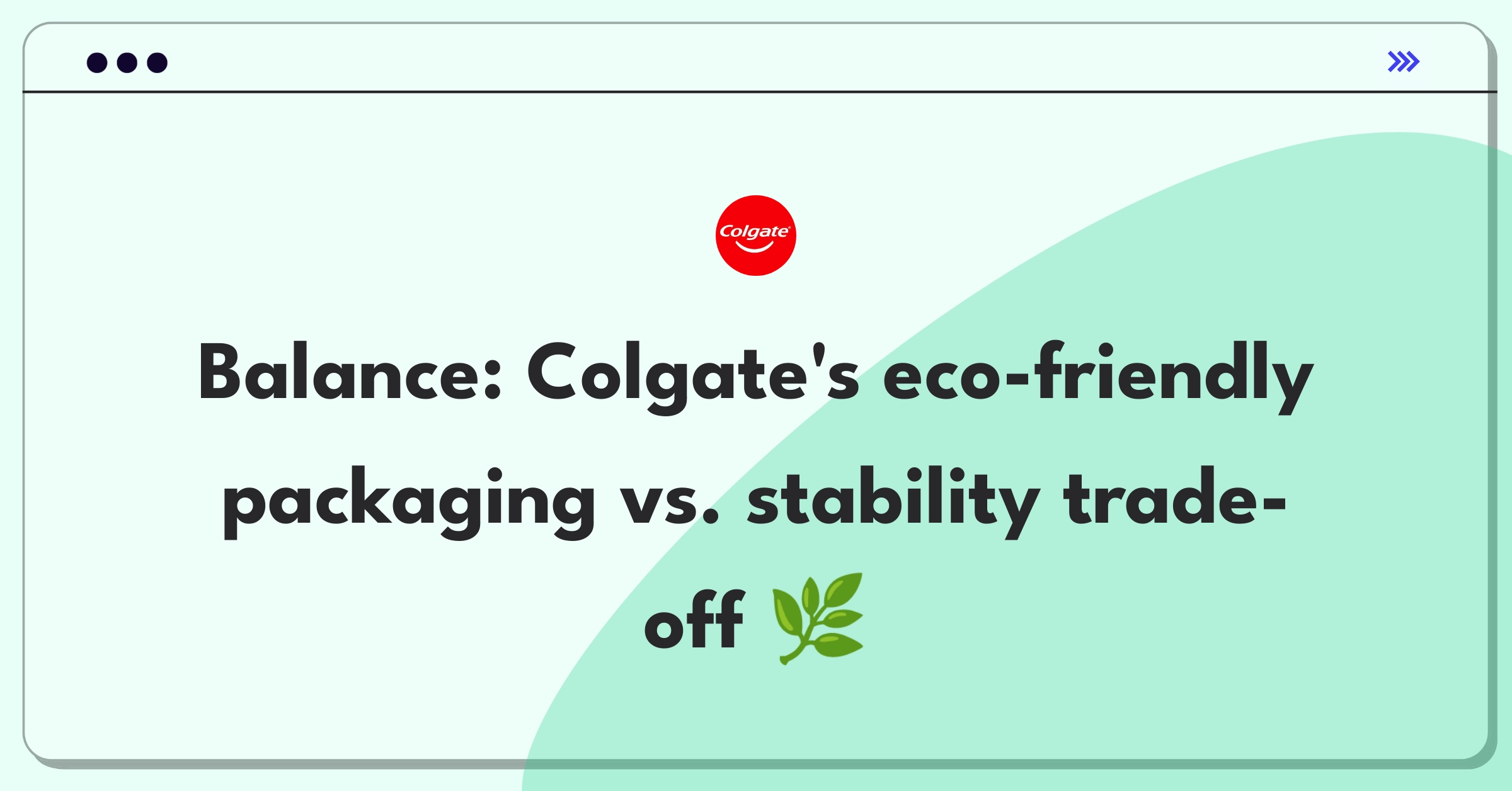 Colgate Packaging Sustainability | Product Trade-Off Interview ...