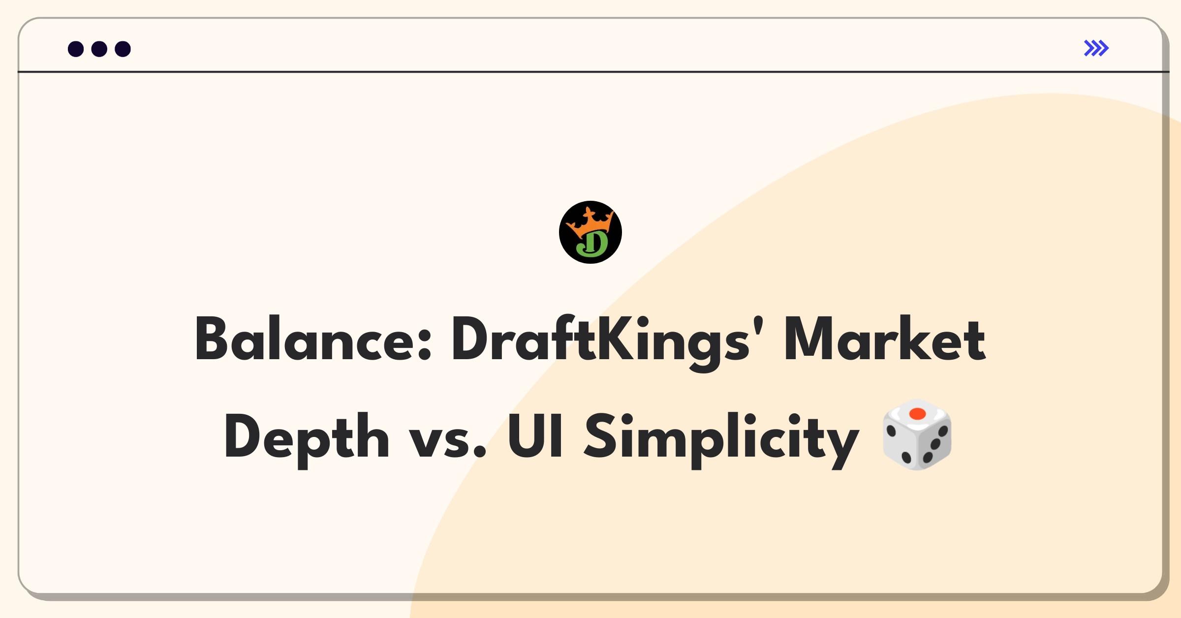 DraftKings UI vs Market Diversity | Product Trade-Off Challenge ...