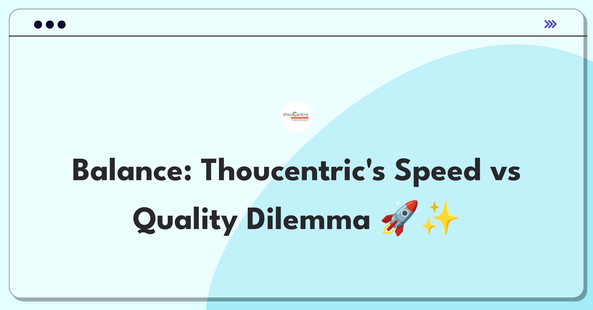 Thoucentric Content Speed vs Quality | Product Trade-Off - NextSprints