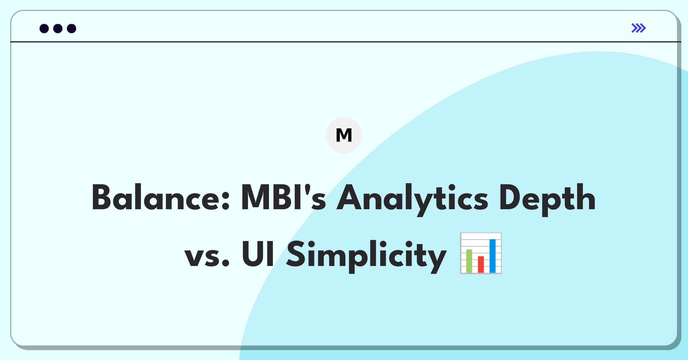 MBI Analytics vs UI Simplification | Product Trade-Off Case - NextSprints