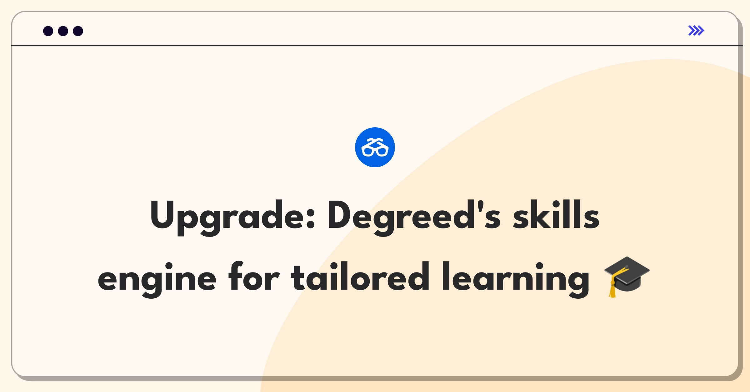 Degreed Skills Assessment Upgrade | Product Improvement Case - NextSprints