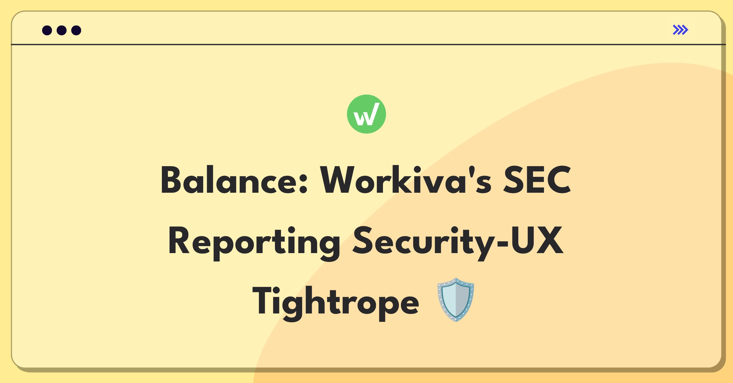 Workiva SEC Reporting Security vs UX | Product Trade-Off - NextSprints